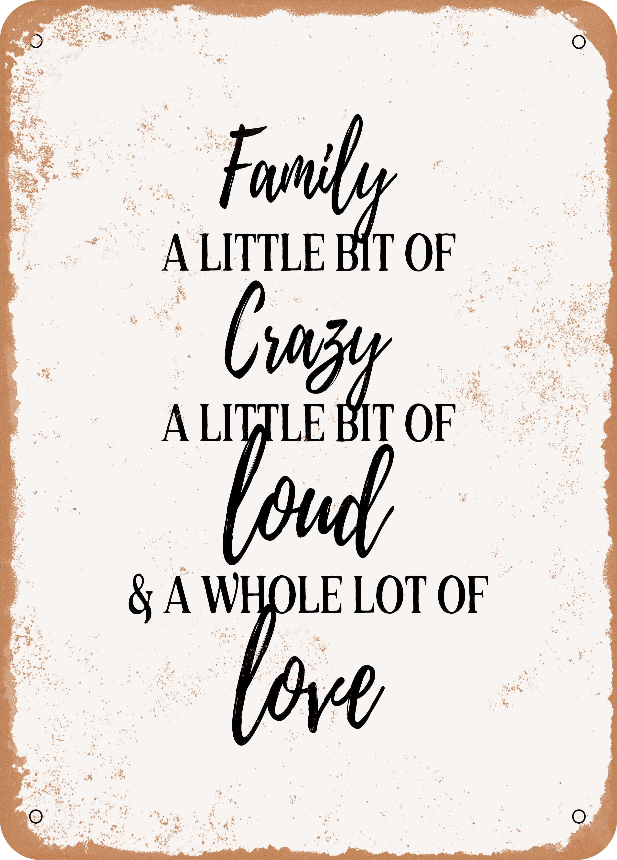 10 x 14 METAL SIGN - Family a Little Bit of Crazy a Little Bit of Loud ...