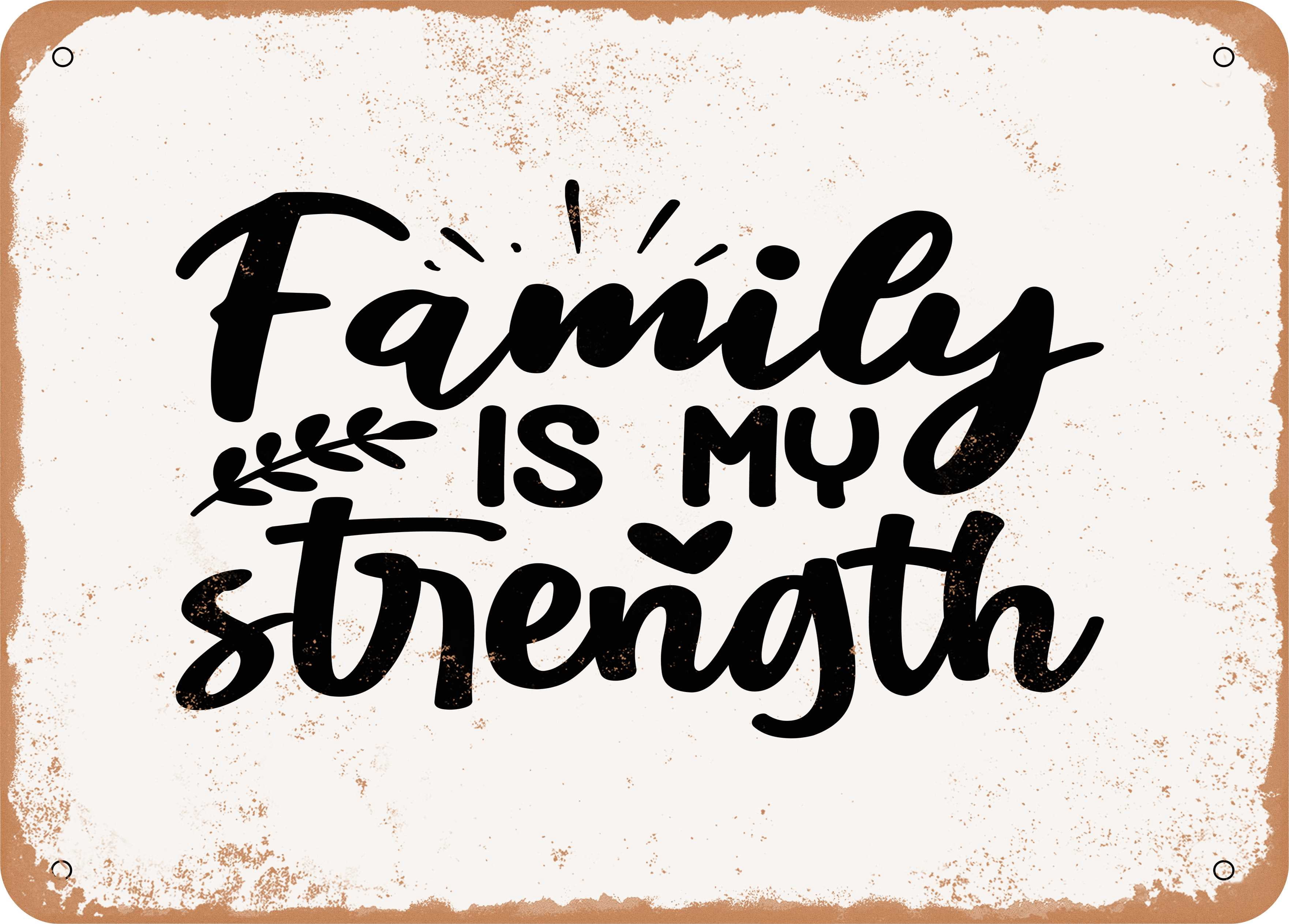 10 x 14 METAL SIGN - Family is My Strength - Vintage Rusty Look Sign ...