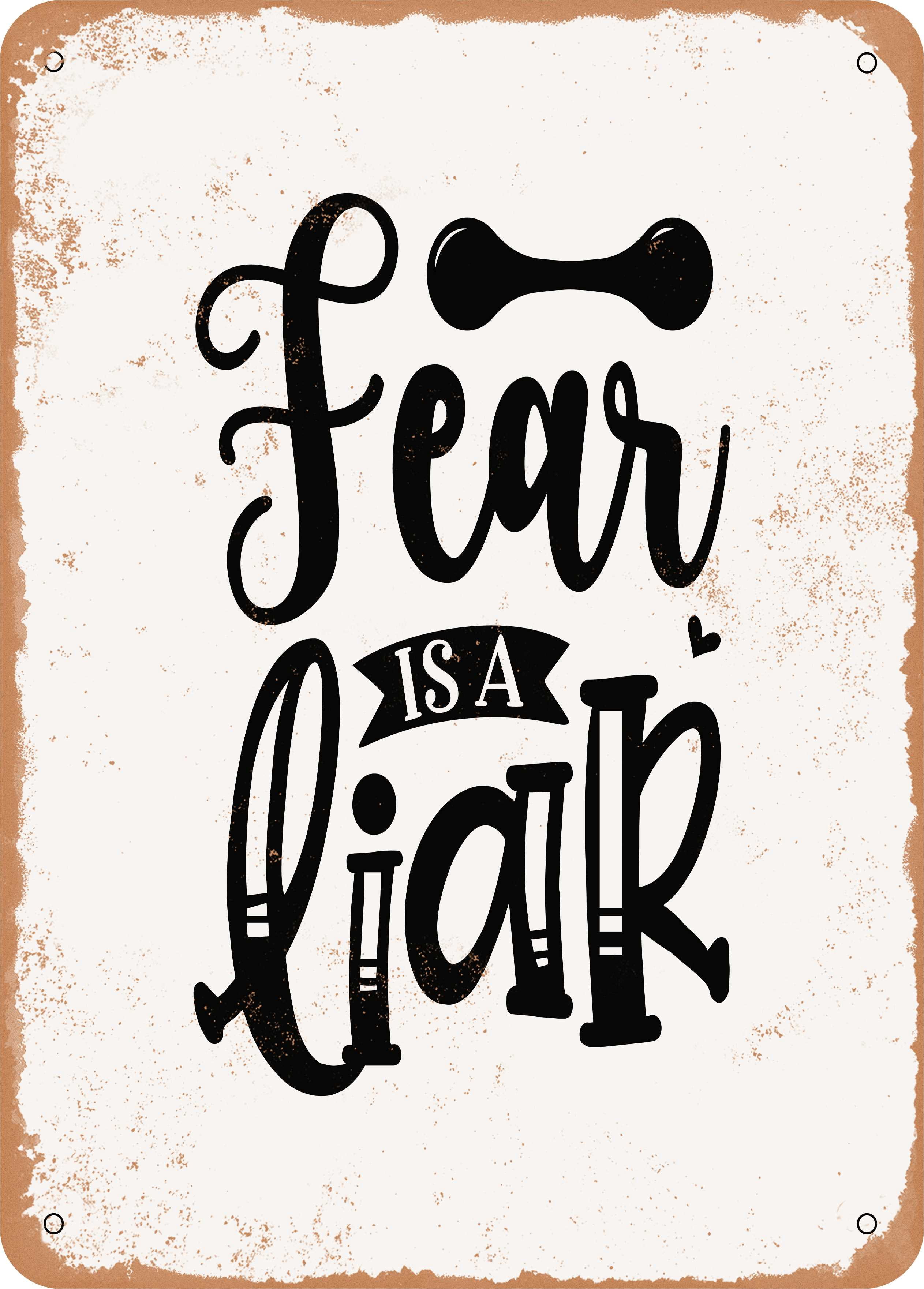10 x 14 METAL SIGN - Fear is a Liar - 2 - Vintage Rusty Look - Walmart.com