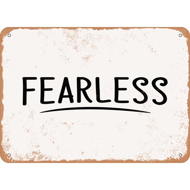 10 x 14 METAL SIGN - Fearless - Vintage Rusty Look - Walmart Business Supplies