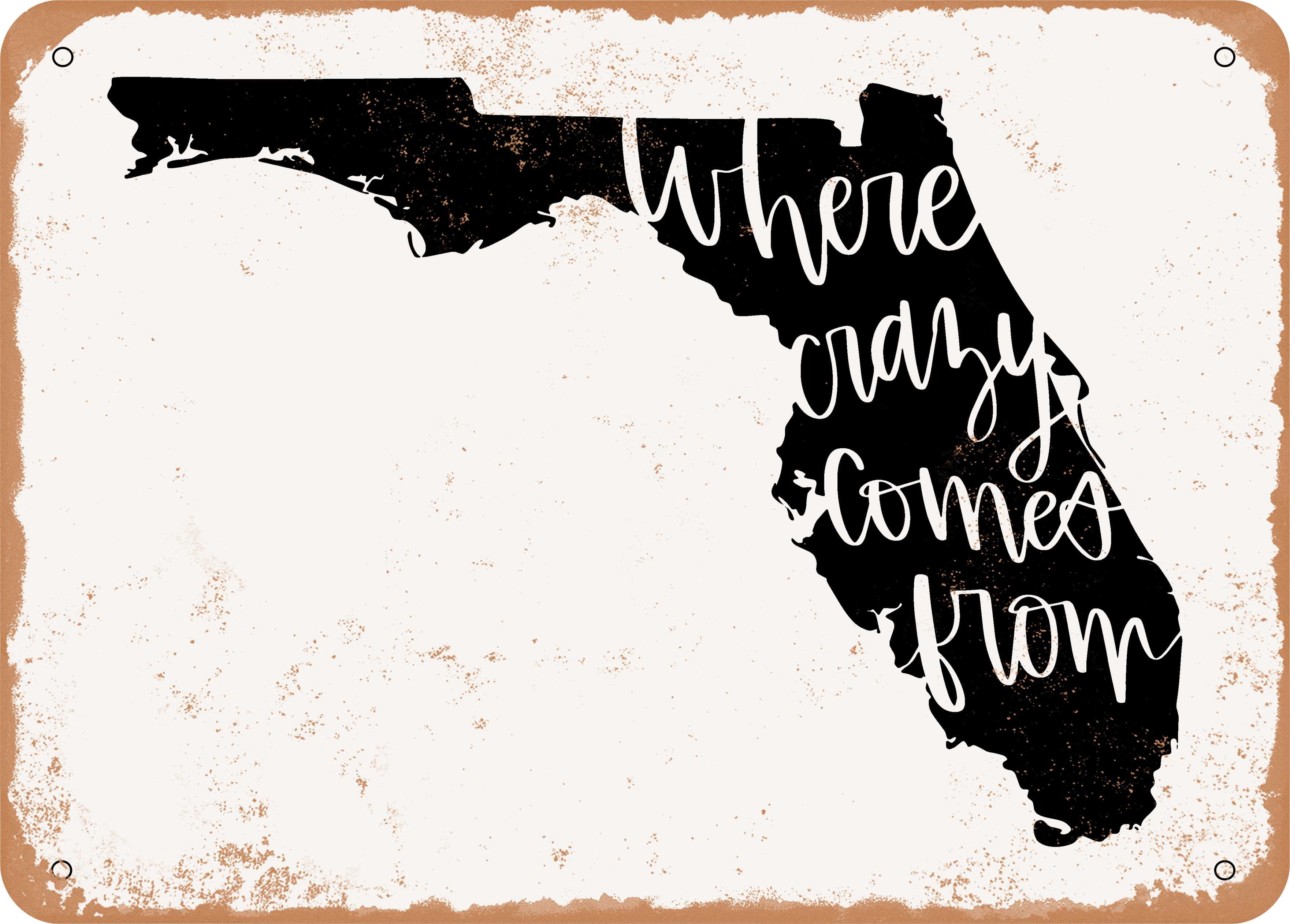 10 x 14 METAL SIGN - Florida where crazy comes from - Vintage Rusty ...