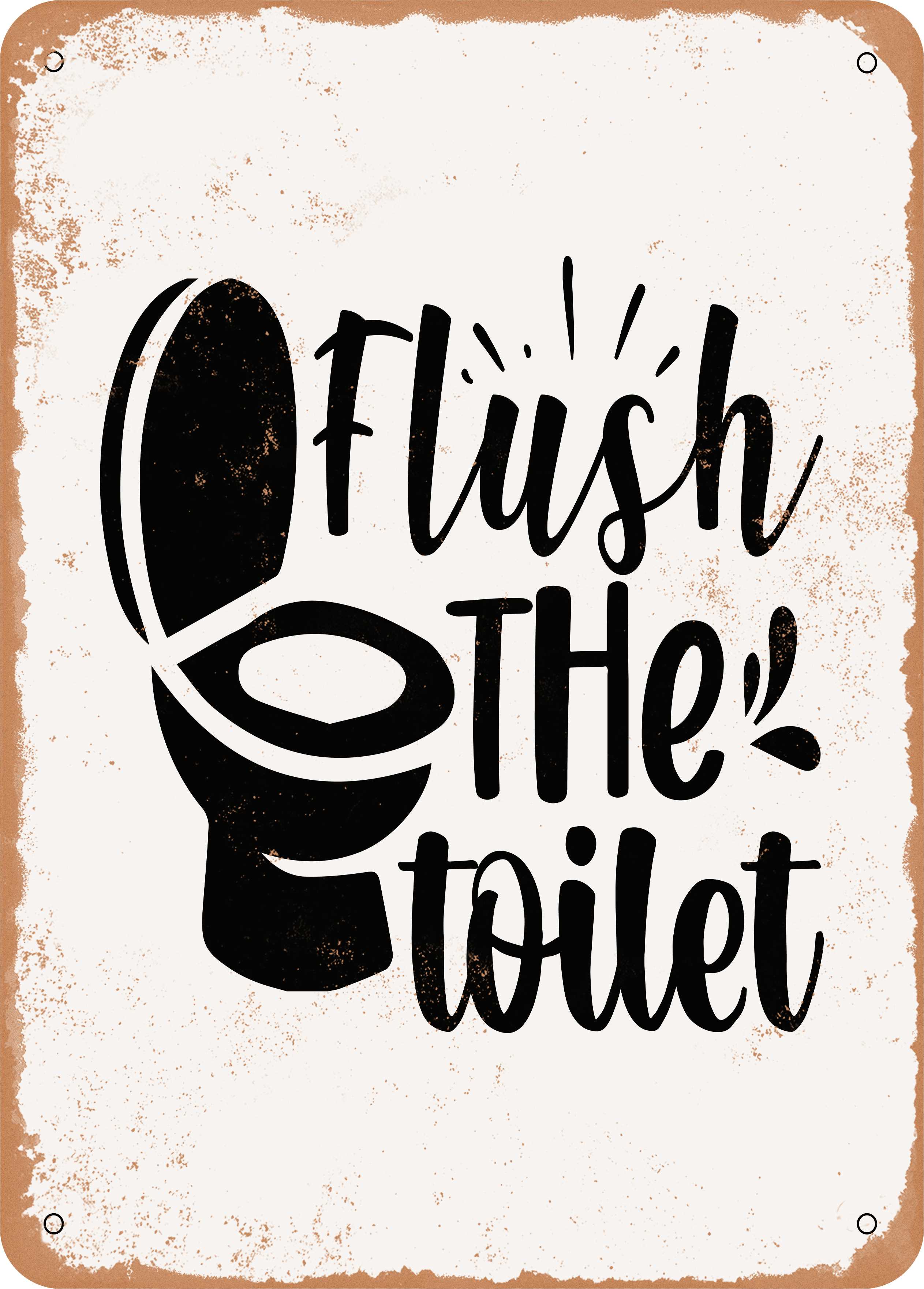 10 x 14 METAL SIGN - Flush the toilet - 2 - Vintage Rusty Look ...