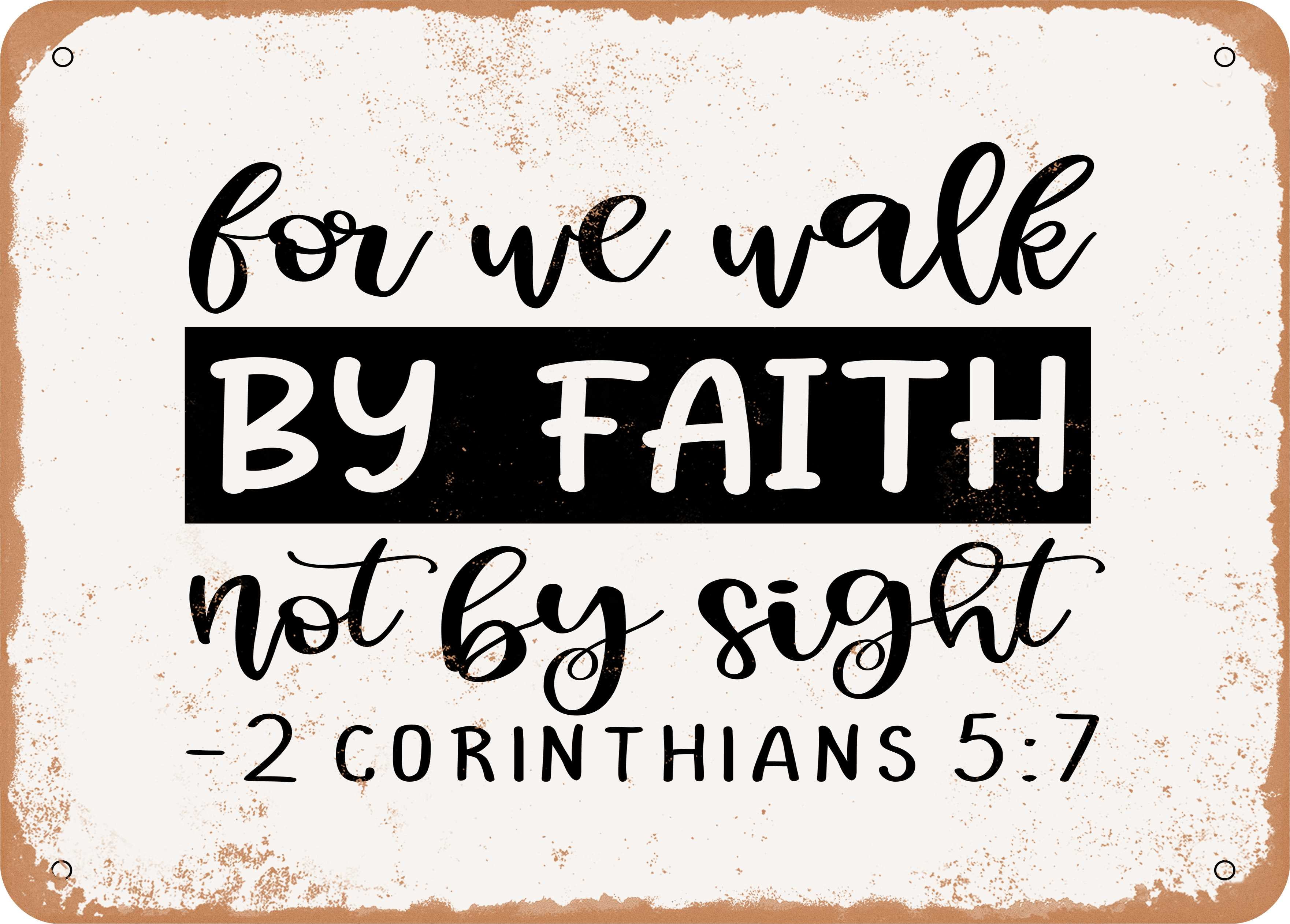 10 x 14 METAL SIGN - For We Walk by Faith Not by Sight Corinthians ...