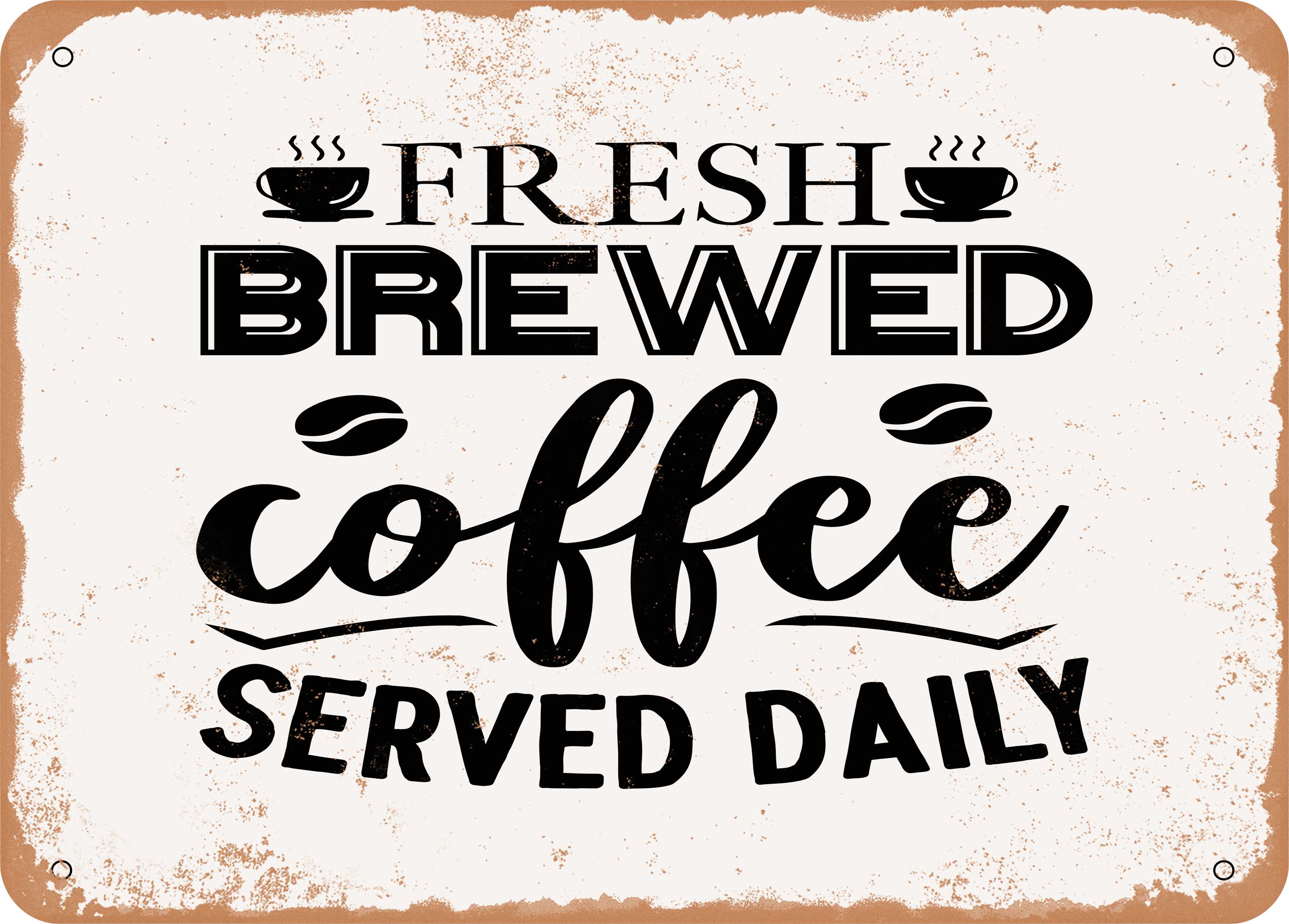 10 x 14 METAL SIGN - Fresh Brewed Coffee Served Daily - Vintage Rusty ...