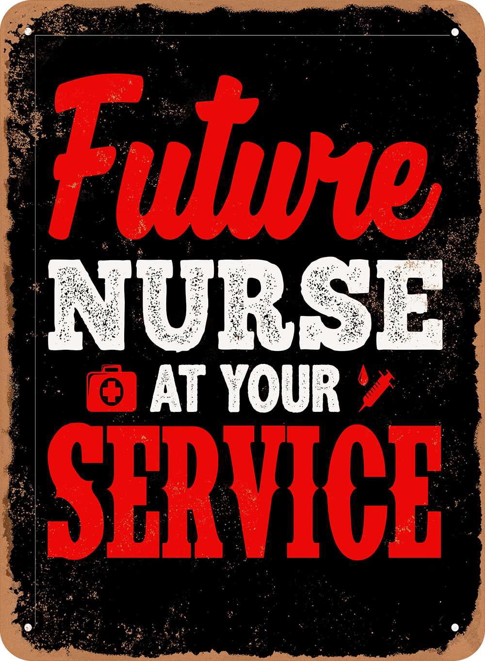 10 x 14 METAL SIGN - Future Nurse At Your Service 2 - Vintage Rusty ...