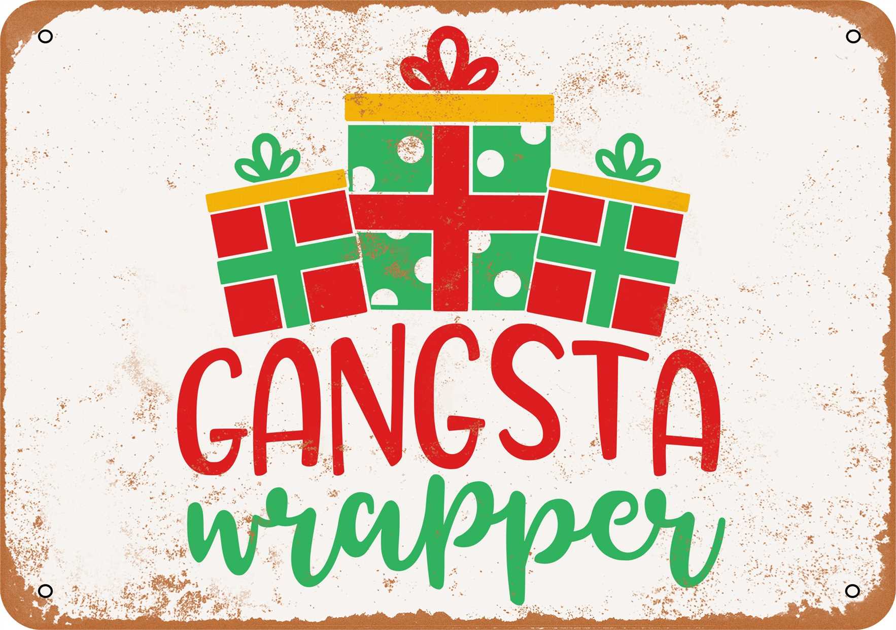 10 x 14 METAL SIGN - Gangsta Wrapper - Vintage Rusty Look - Walmart.com