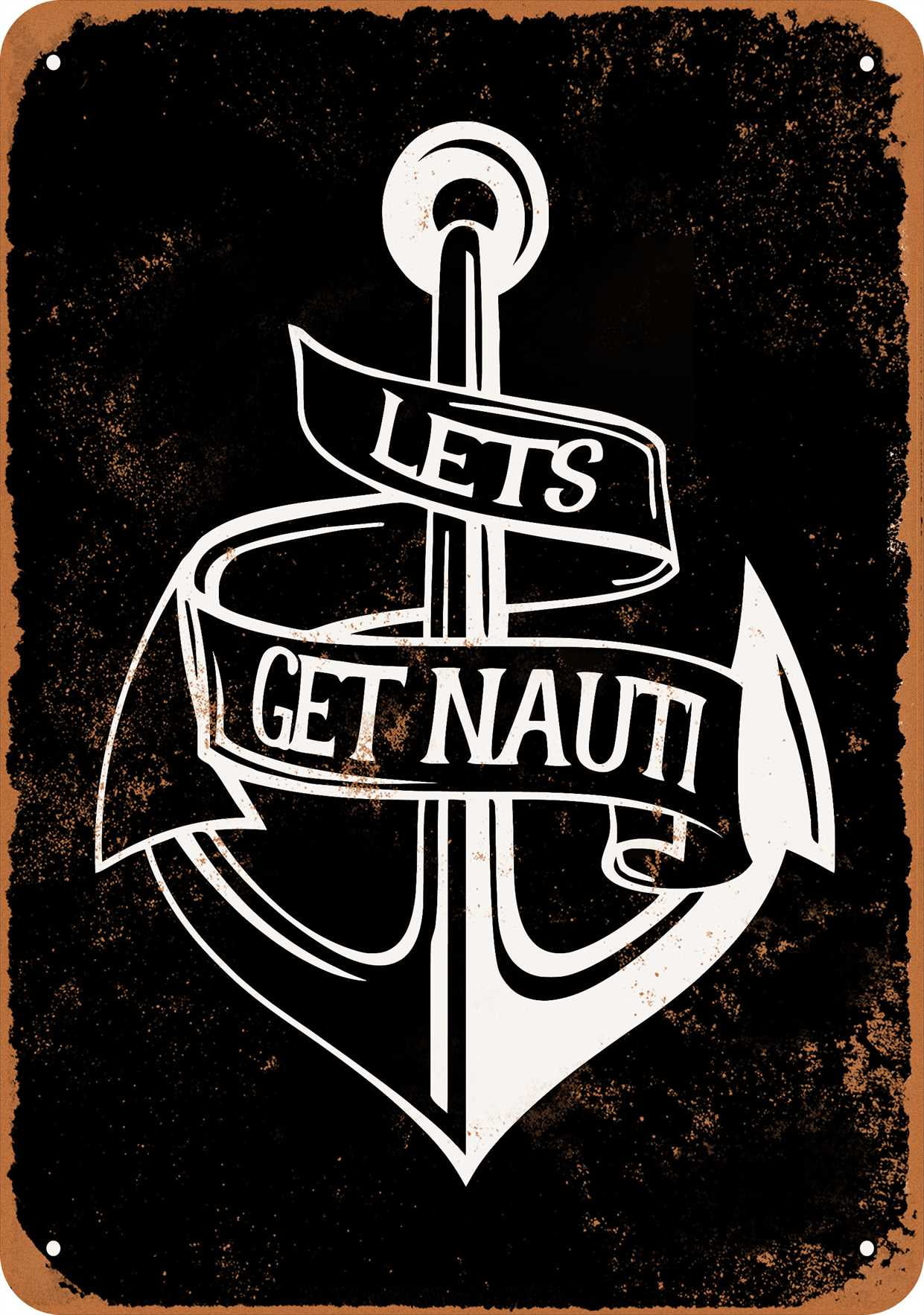 10 x 14 METAL SIGN - Get Nauti Anchor (Dark Background) - Vintage Rusty ...