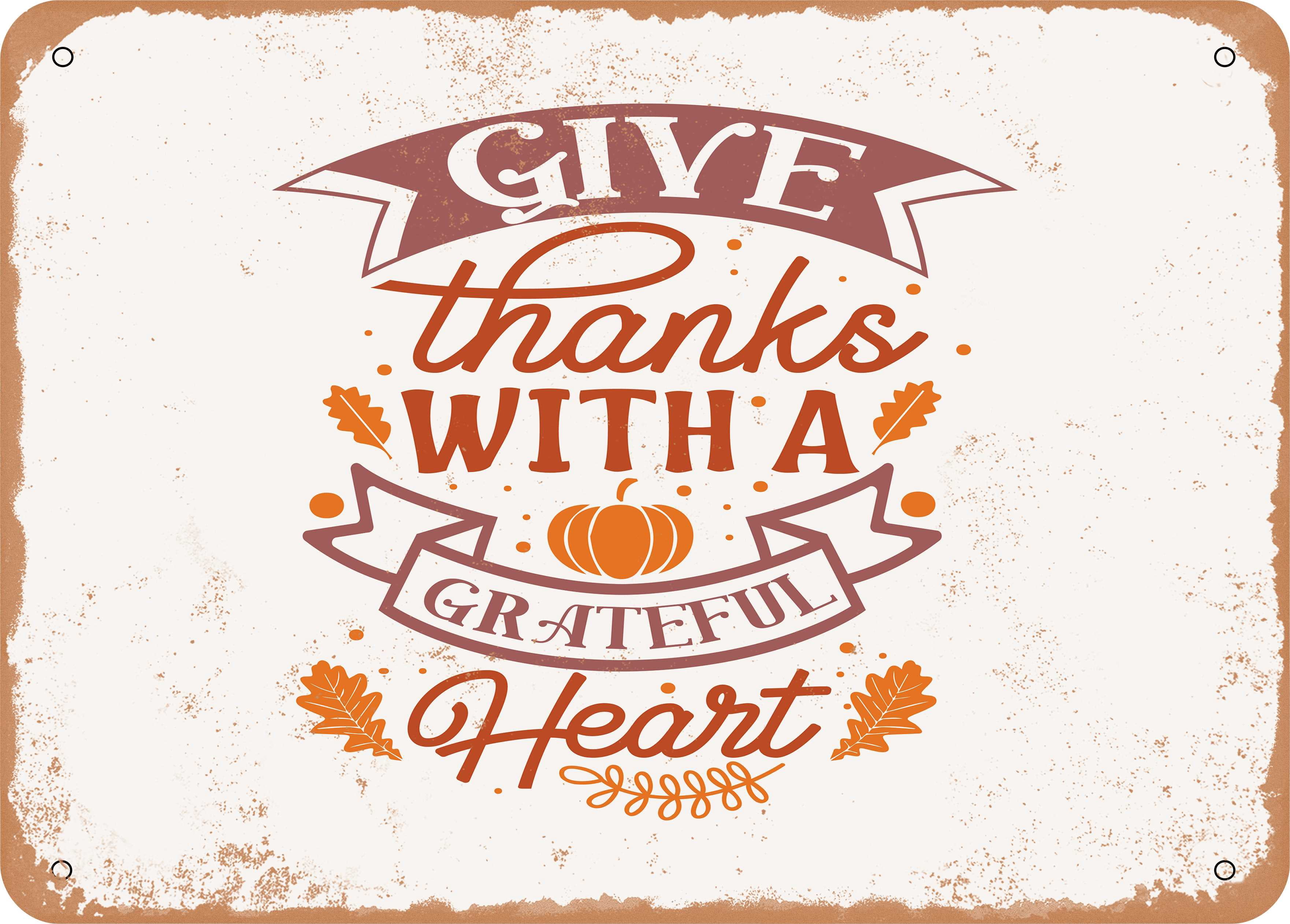 10 x 14 METAL SIGN - Give Thanks With a Grateful Heart - Vintage Rusty ...