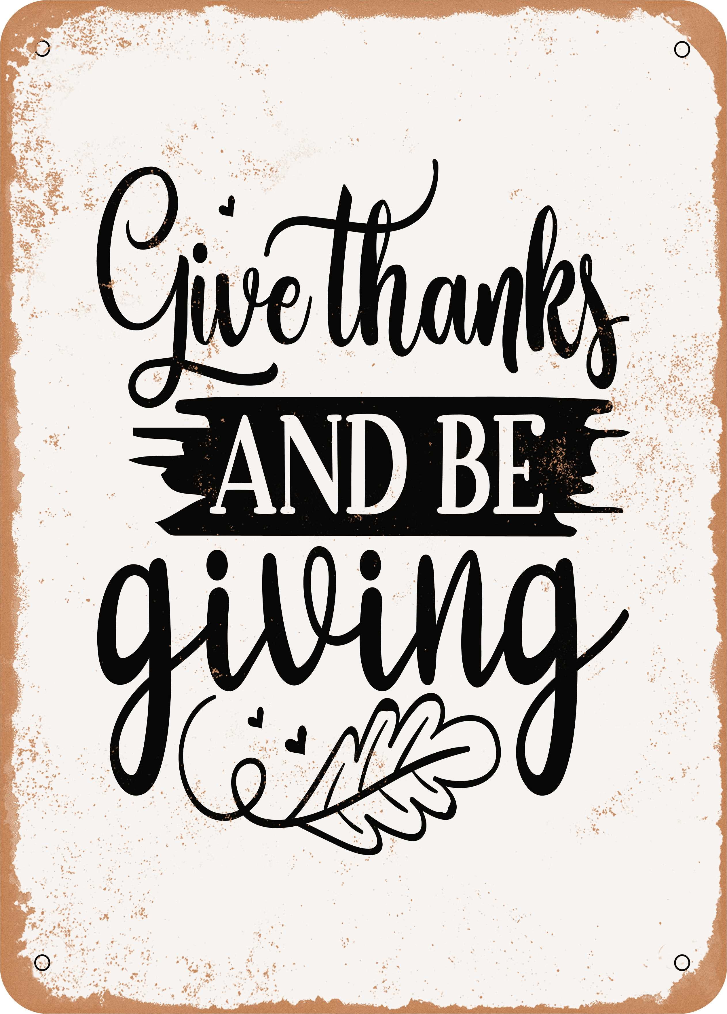 10 x 14 METAL SIGN - Give Thanks and Be Giving - Vintage Rusty Look ...