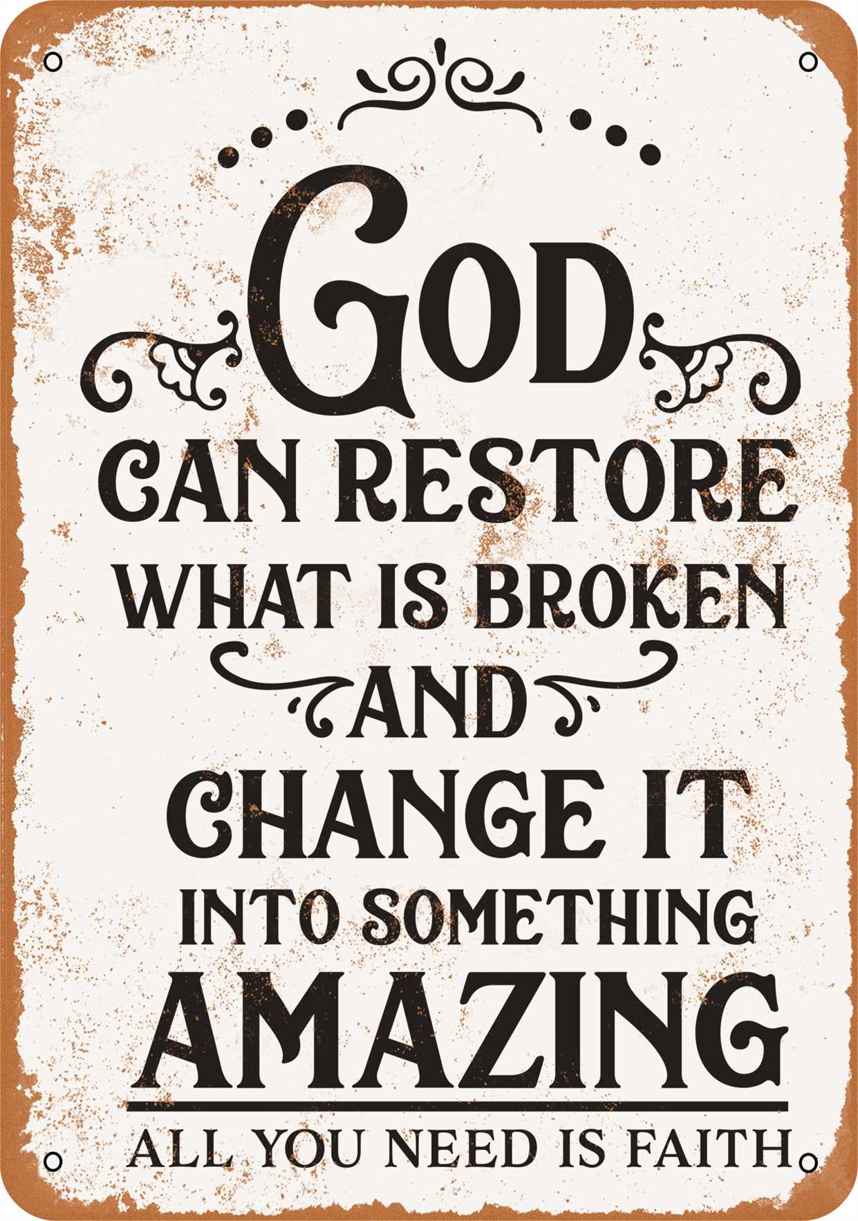10 x 14 METAL SIGN - God Can Restore What Is Broken - Vintage Rusty ...