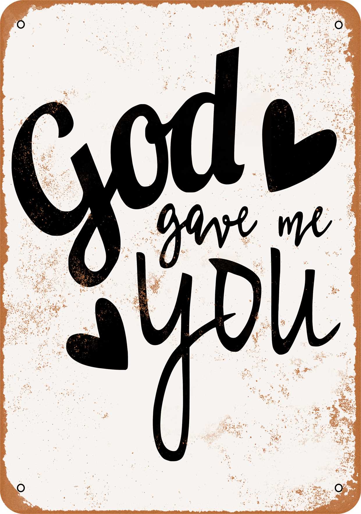10 x 14 METAL SIGN - God Gave Me You - Vintage Rusty Look - Walmart.com