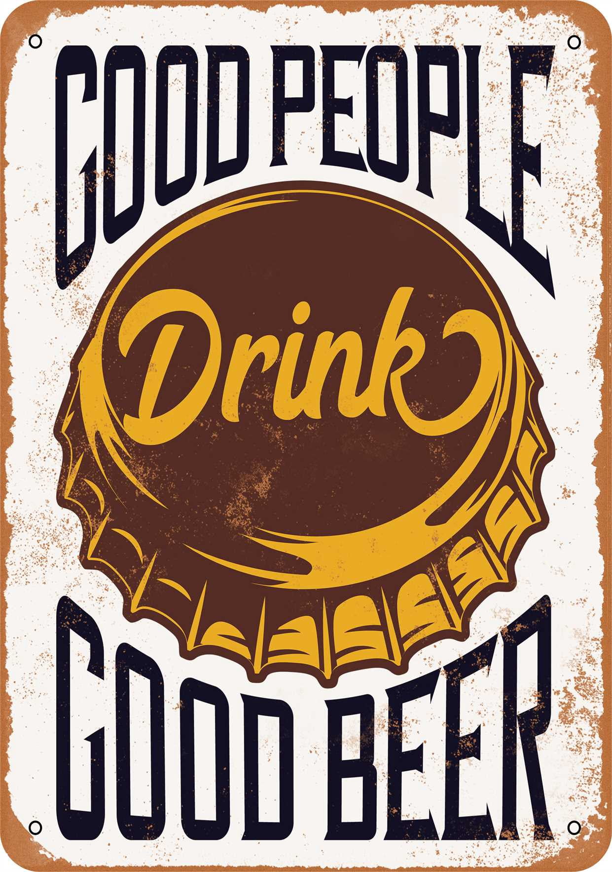 10 x 14 METAL SIGN - Good People Drink Good Beer - Vintage Rusty Look ...