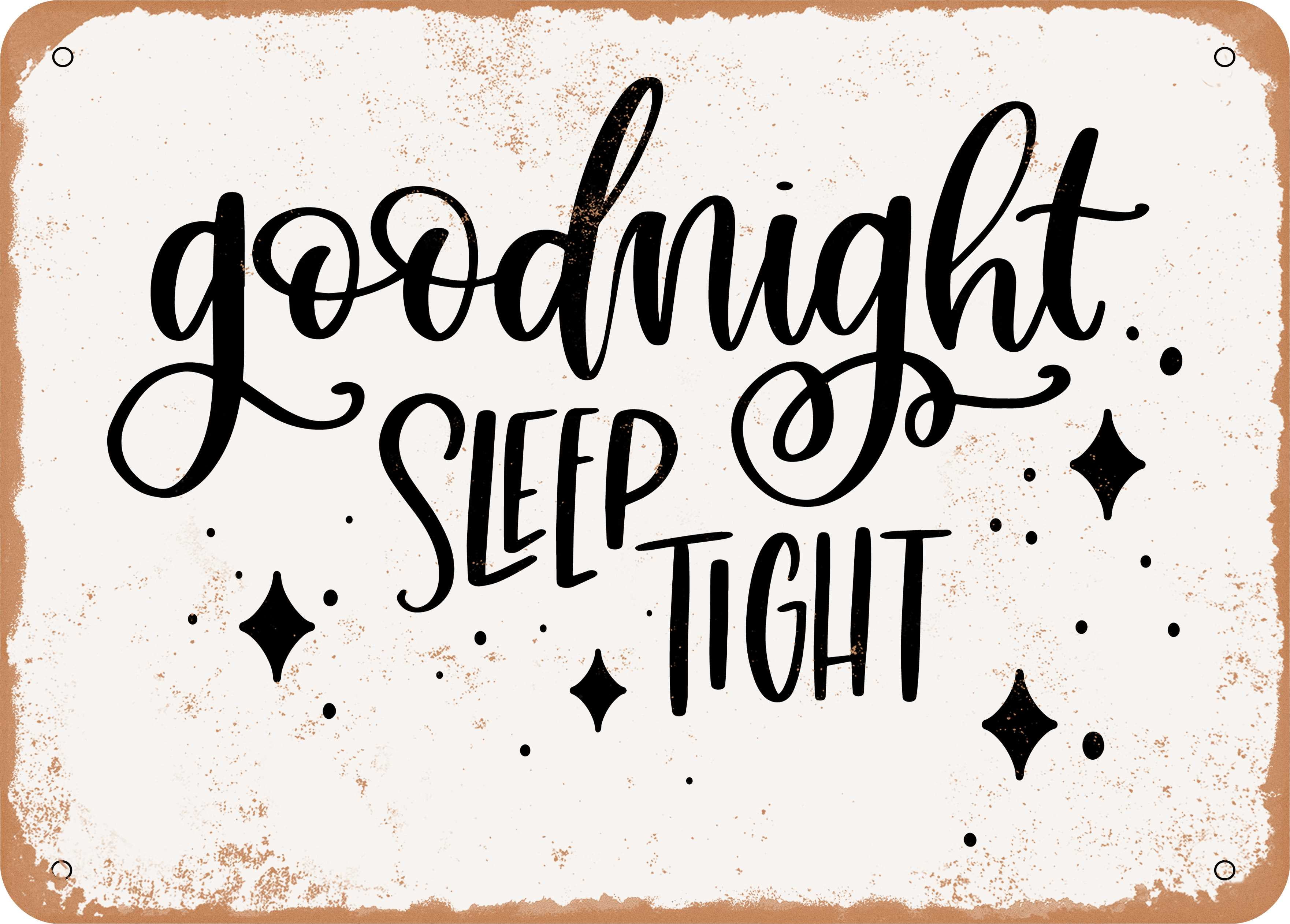 10 x 14 METAL SIGN - Goodnight Sleep Tight - Vintage Rusty Look Sign ...