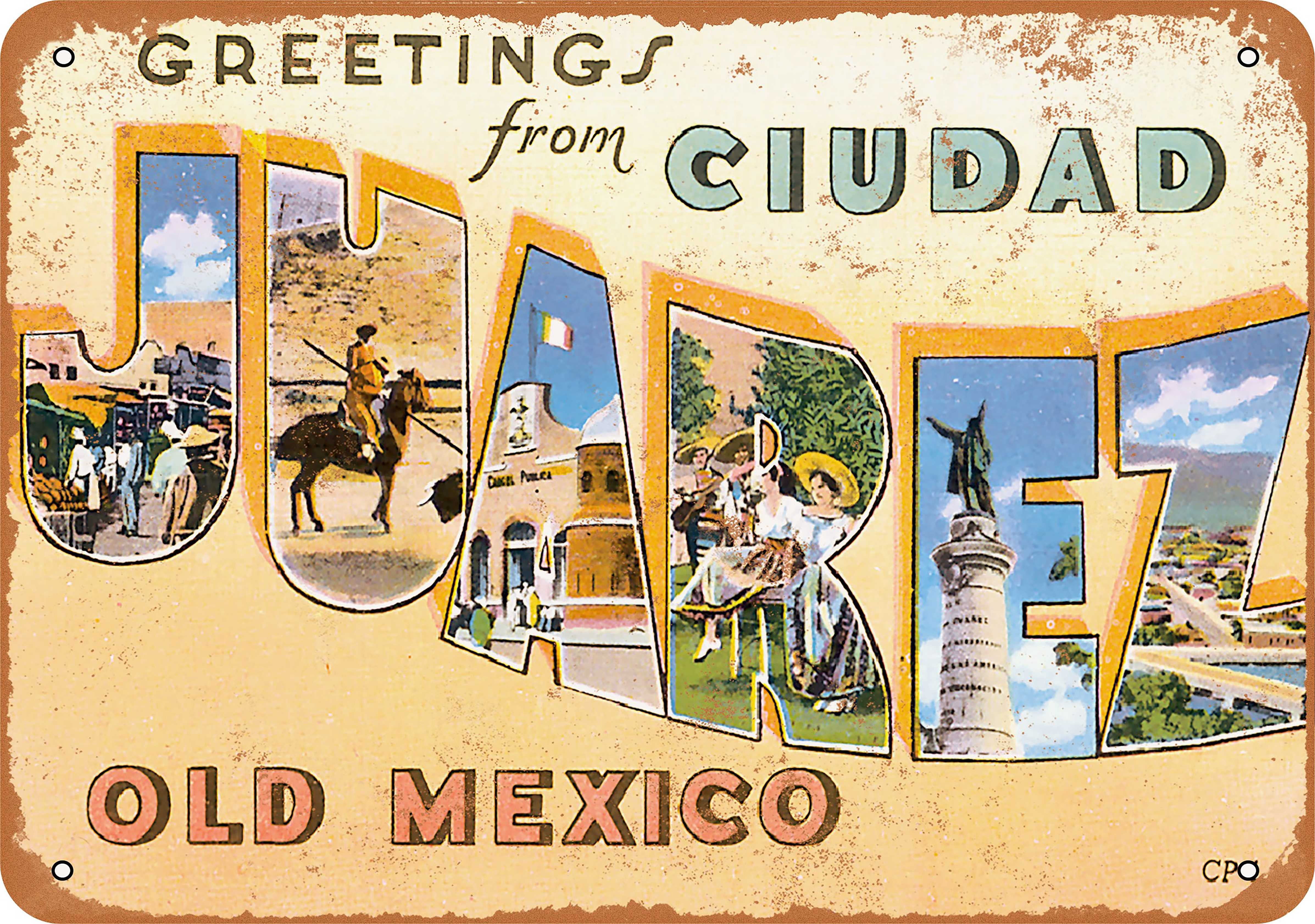10 x 14 METAL SIGN - Greetings from Juarez Old Mexico - Vintage Rusty ...