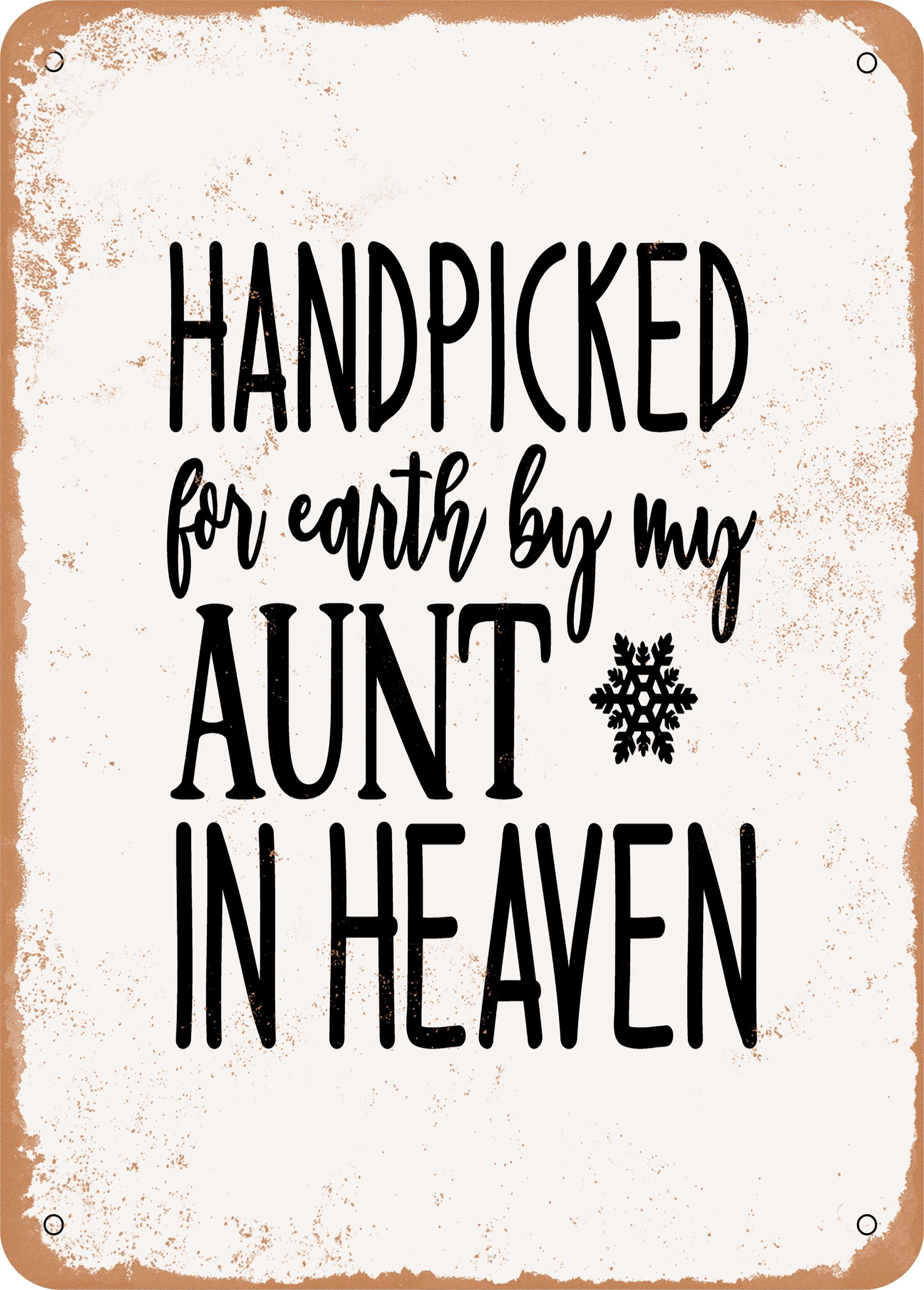 10 x 14 METAL SIGN - Handpicked For Earth by My Aunt In Heaven ...