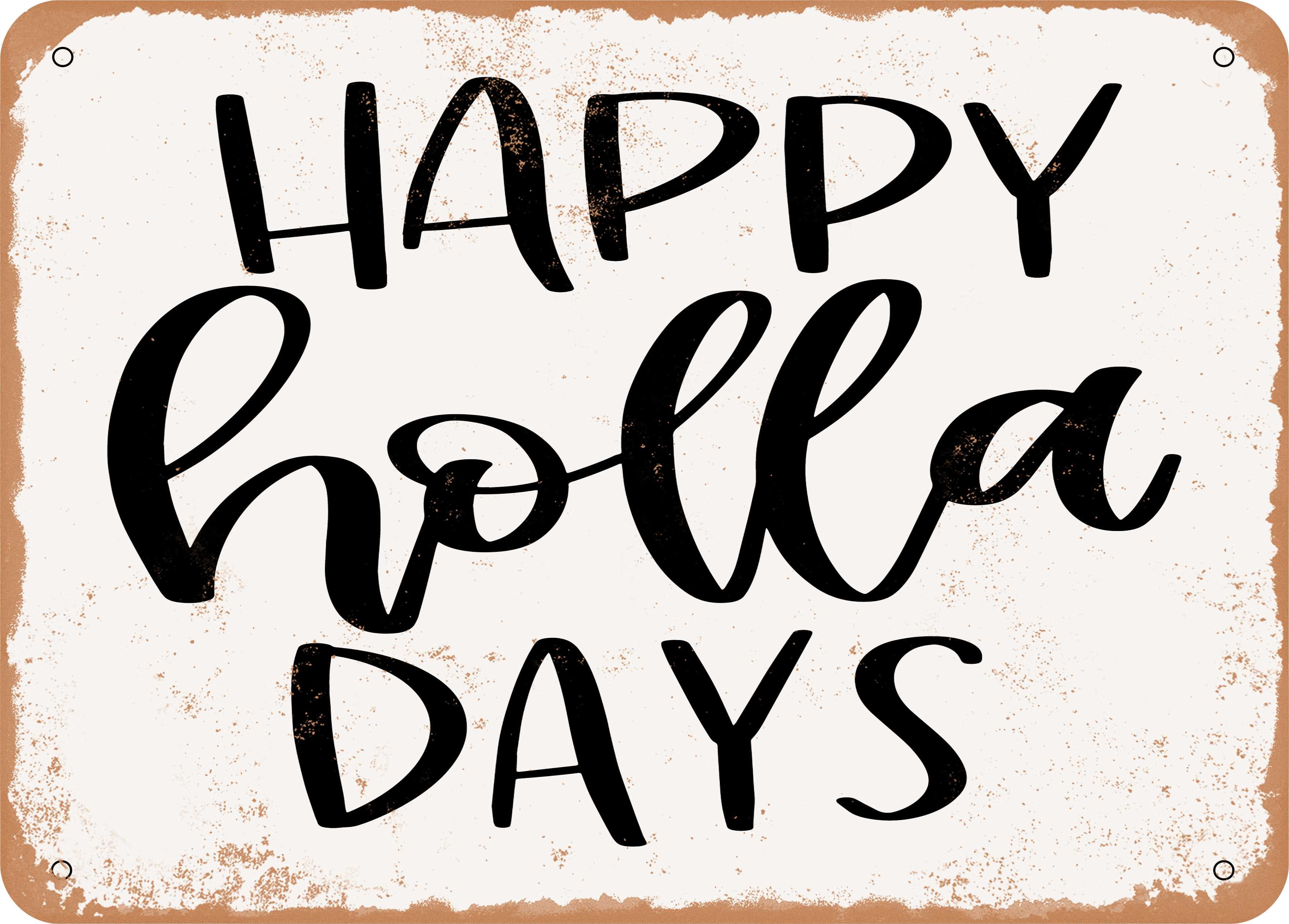 10 x 14 METAL SIGN - Happy Holla Days - Vintage Rusty Look - Walmart.com