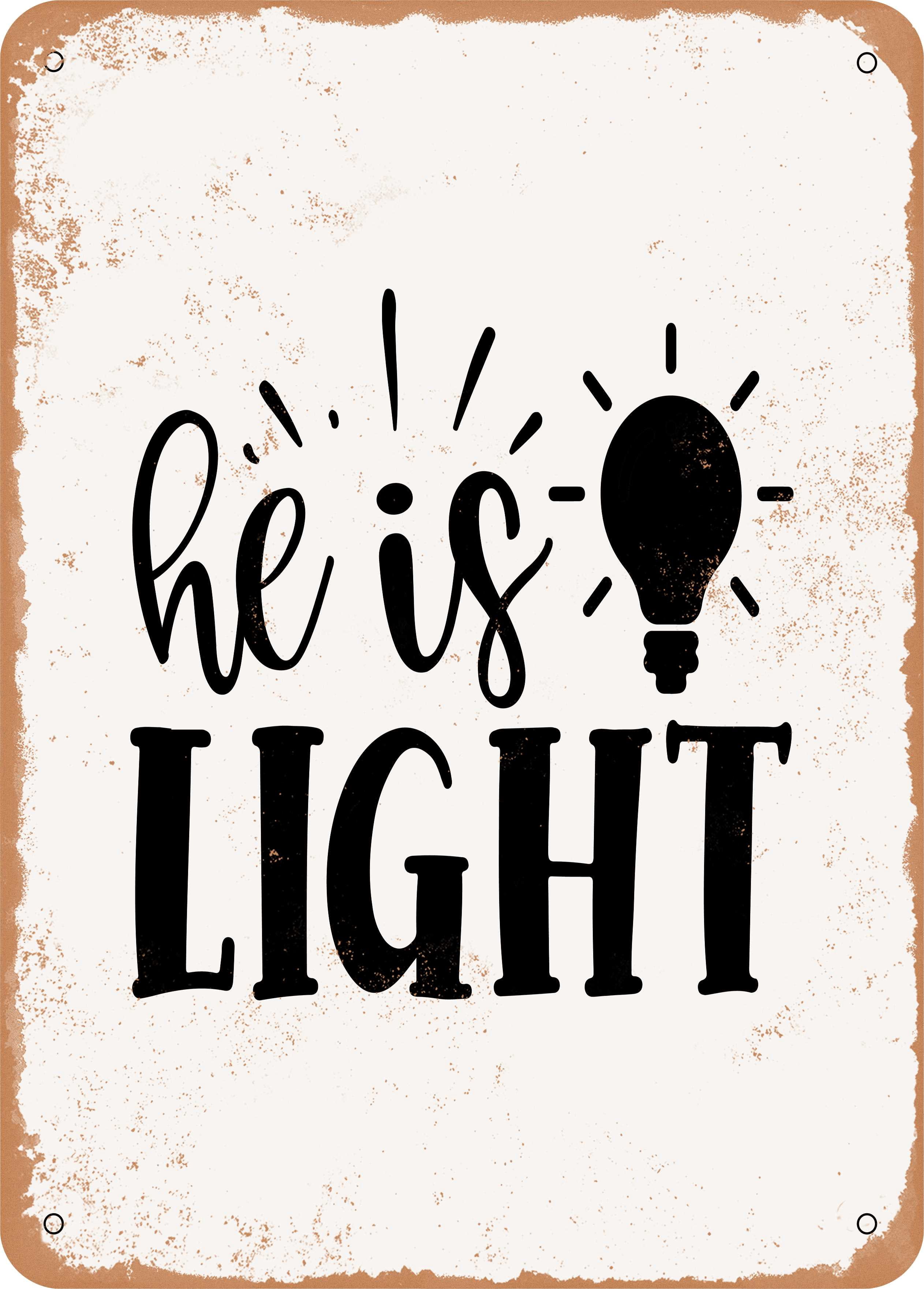 10 x 14 METAL SIGN - He is Light - 3 - Vintage Rusty Look - Walmart.com