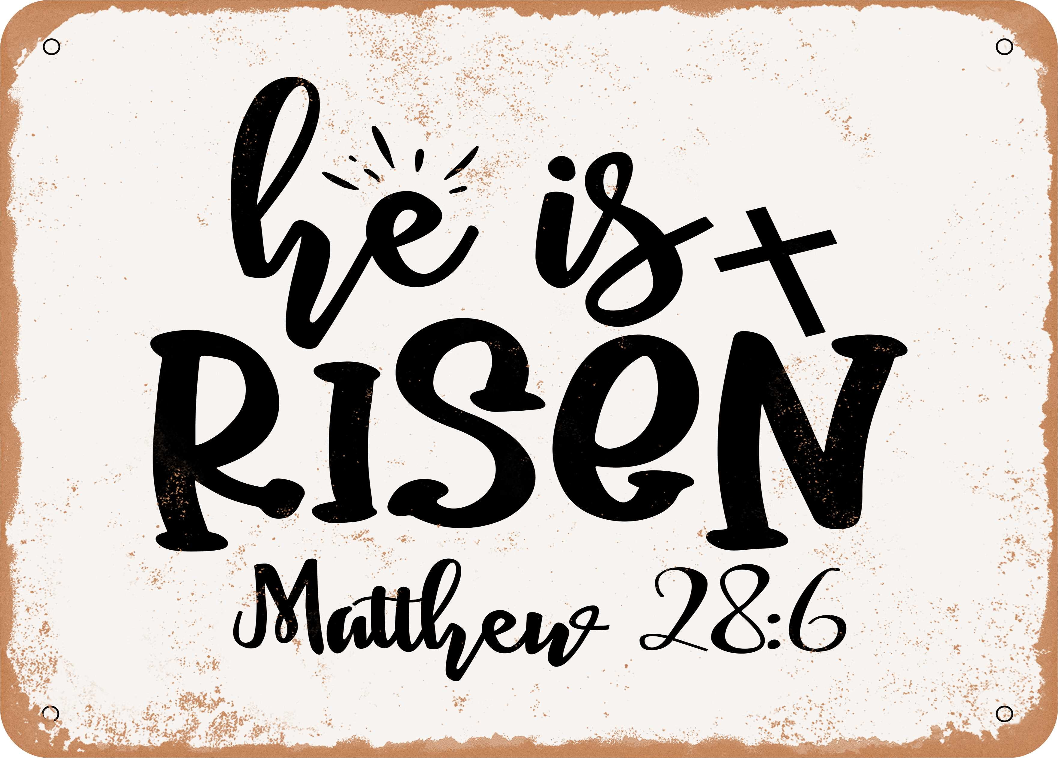 10 x 14 METAL SIGN - He is Risen Matthew86 - Vintage Rusty Look ...