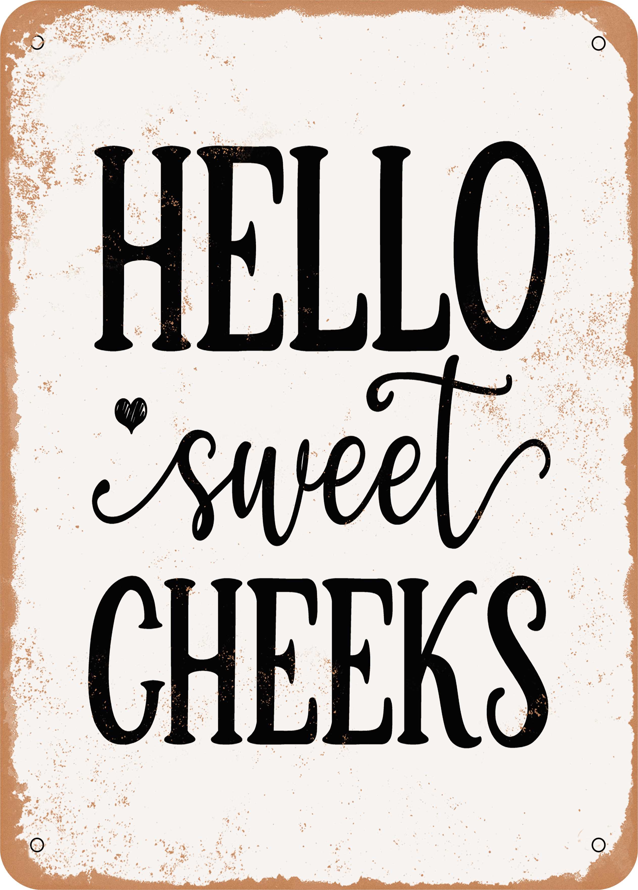 10 x 14 METAL SIGN - Hello Sweet Cheeks - 4 - Vintage Rusty Look ...