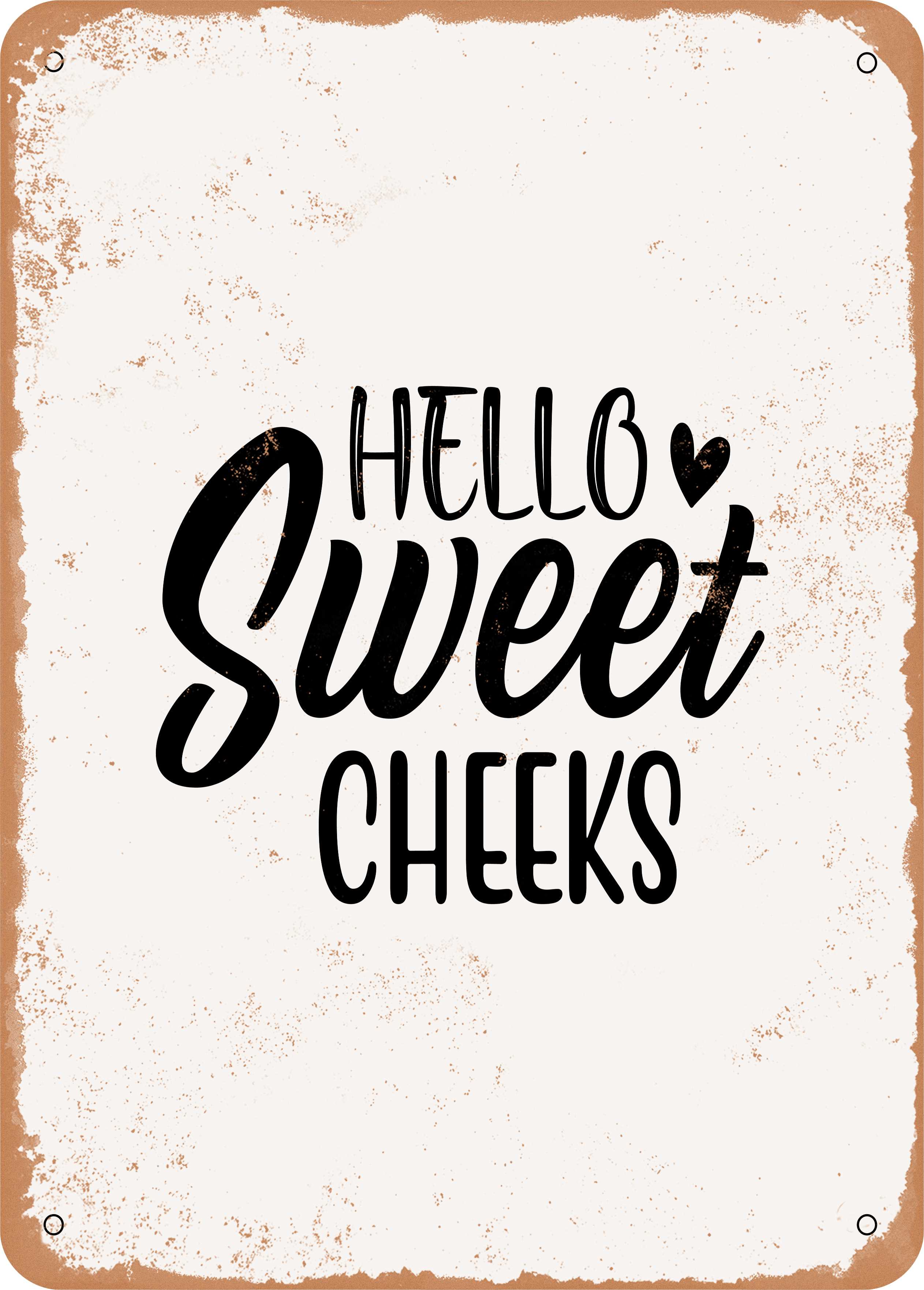 10 x 14 METAL SIGN - Hello Sweet Cheeks - 6 - Vintage Rusty Look ...