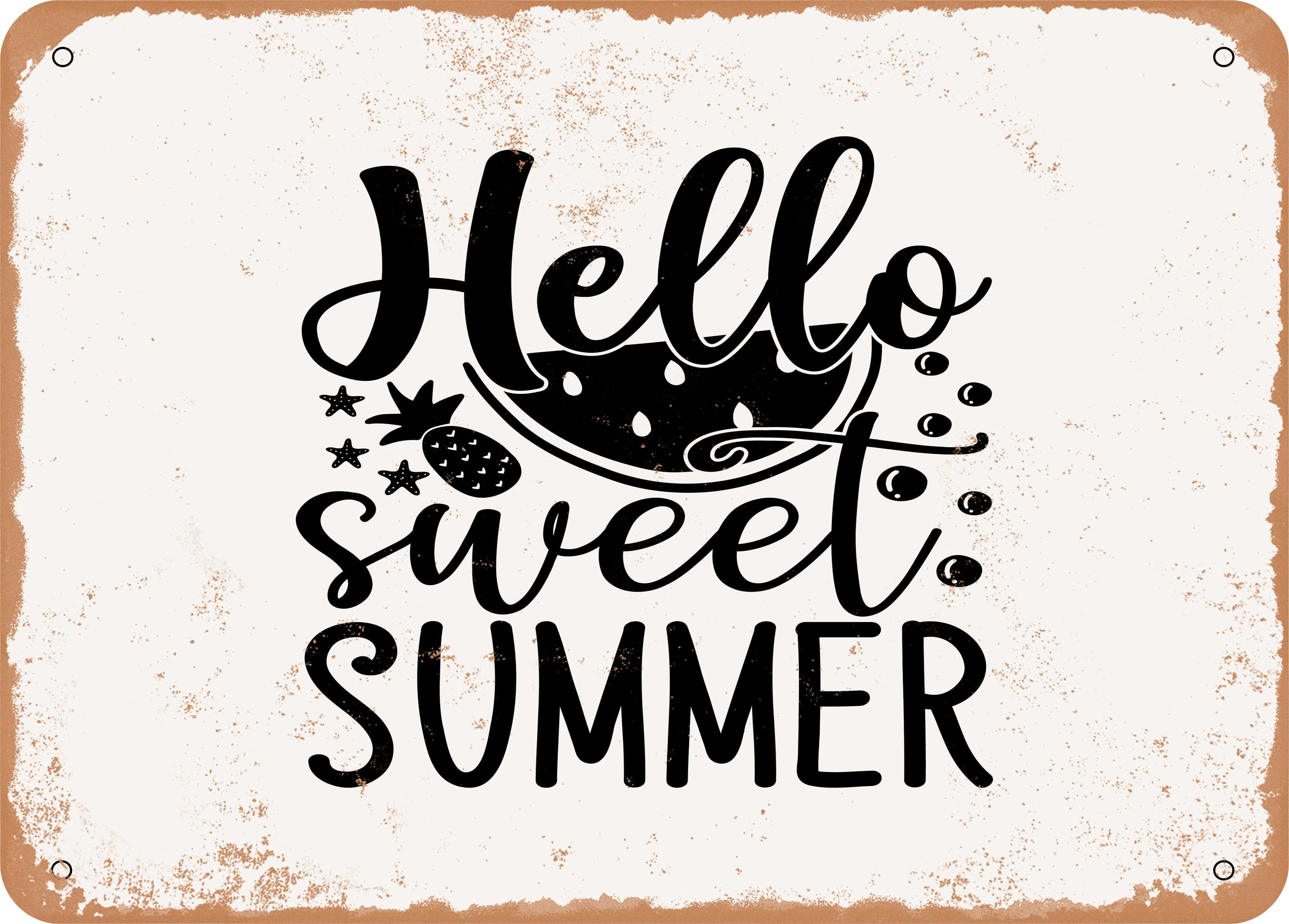 10 x 14 METAL SIGN - Hello Sweet Summer - 3 - Vintage Rusty Look ...