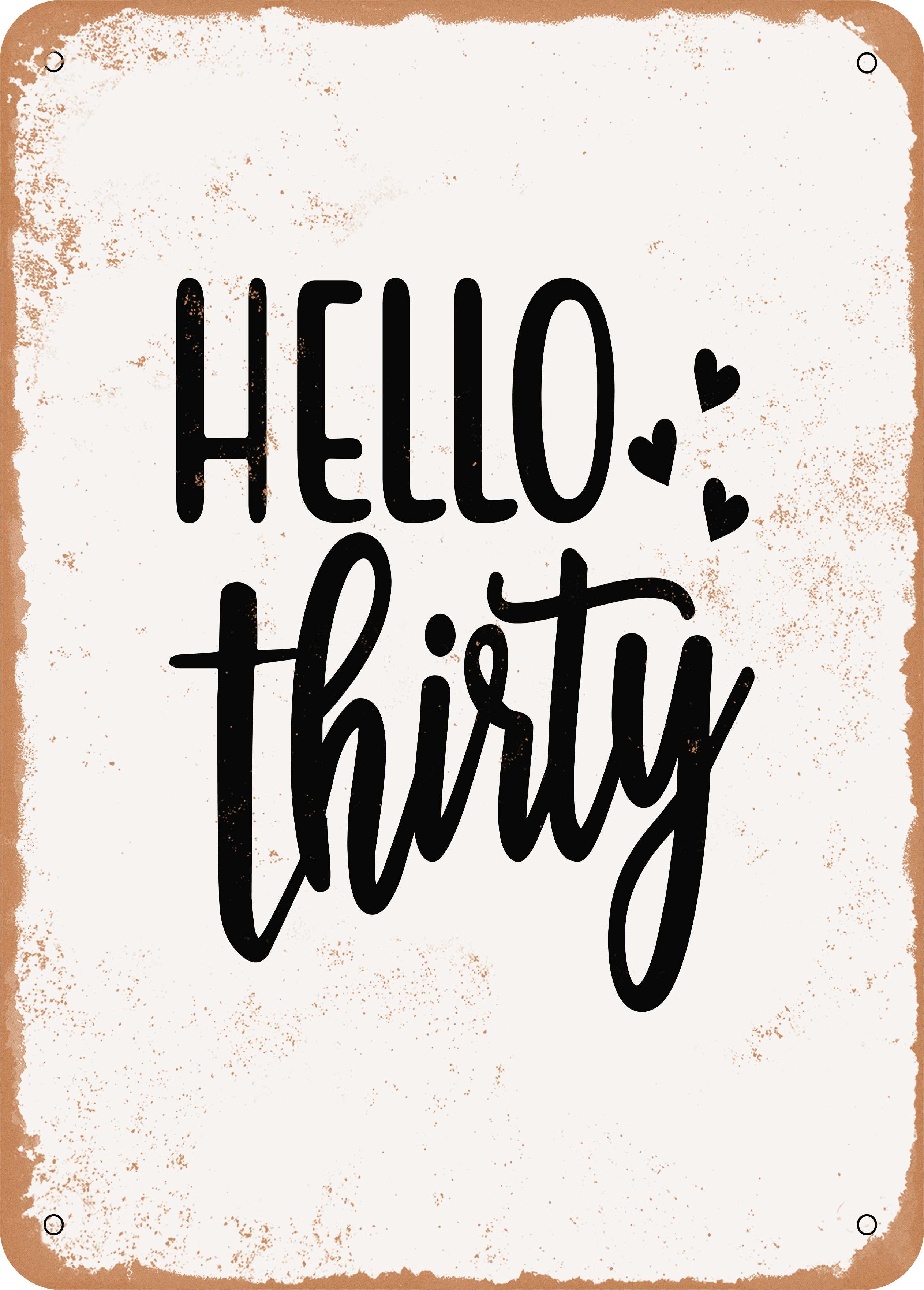 10 x 14 METAL SIGN - Hello Thirty - 3 - Vintage Rusty Look - Walmart.com