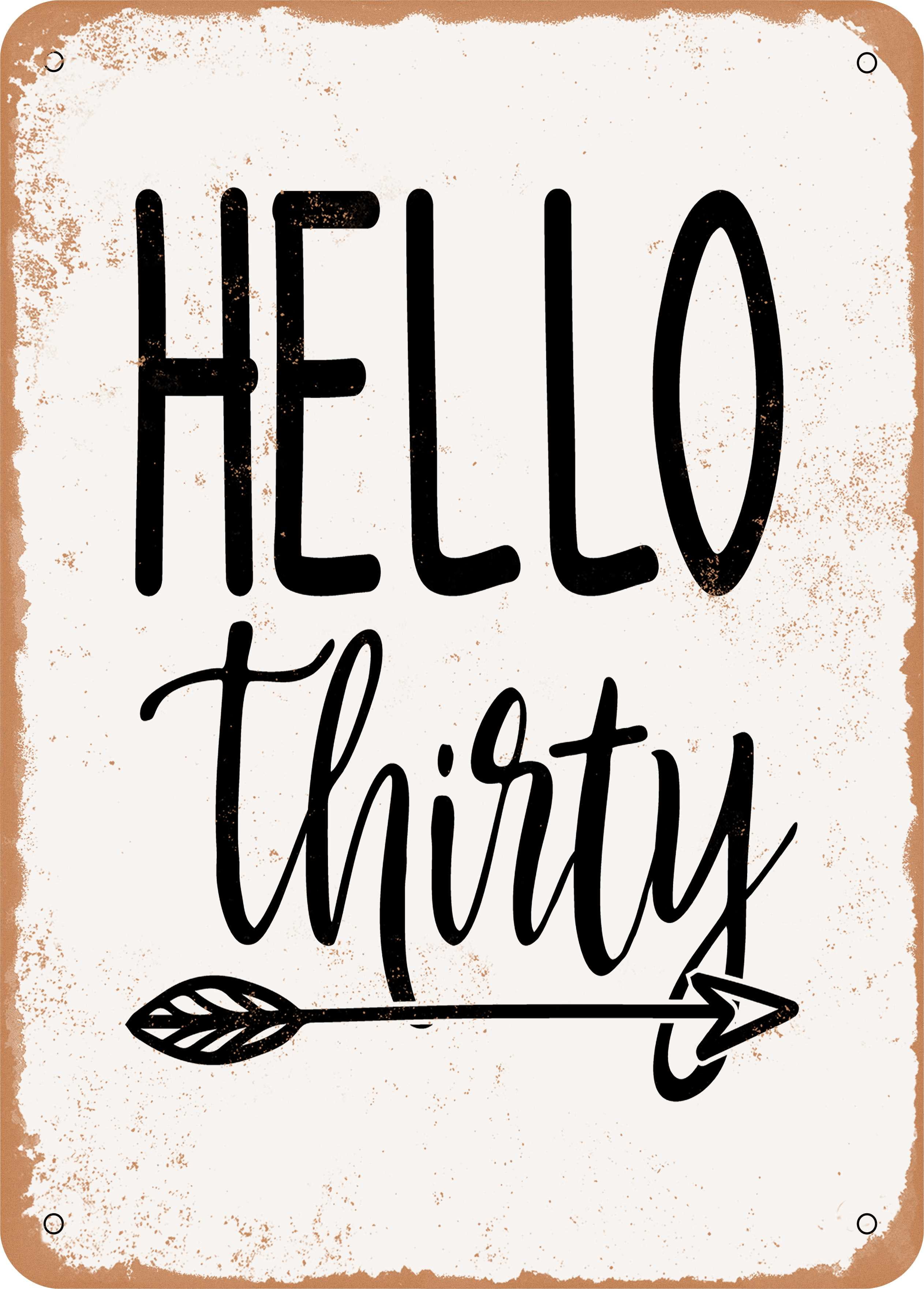 10 x 14 METAL SIGN - Hello Thirty - Vintage Rusty Look - Walmart.com