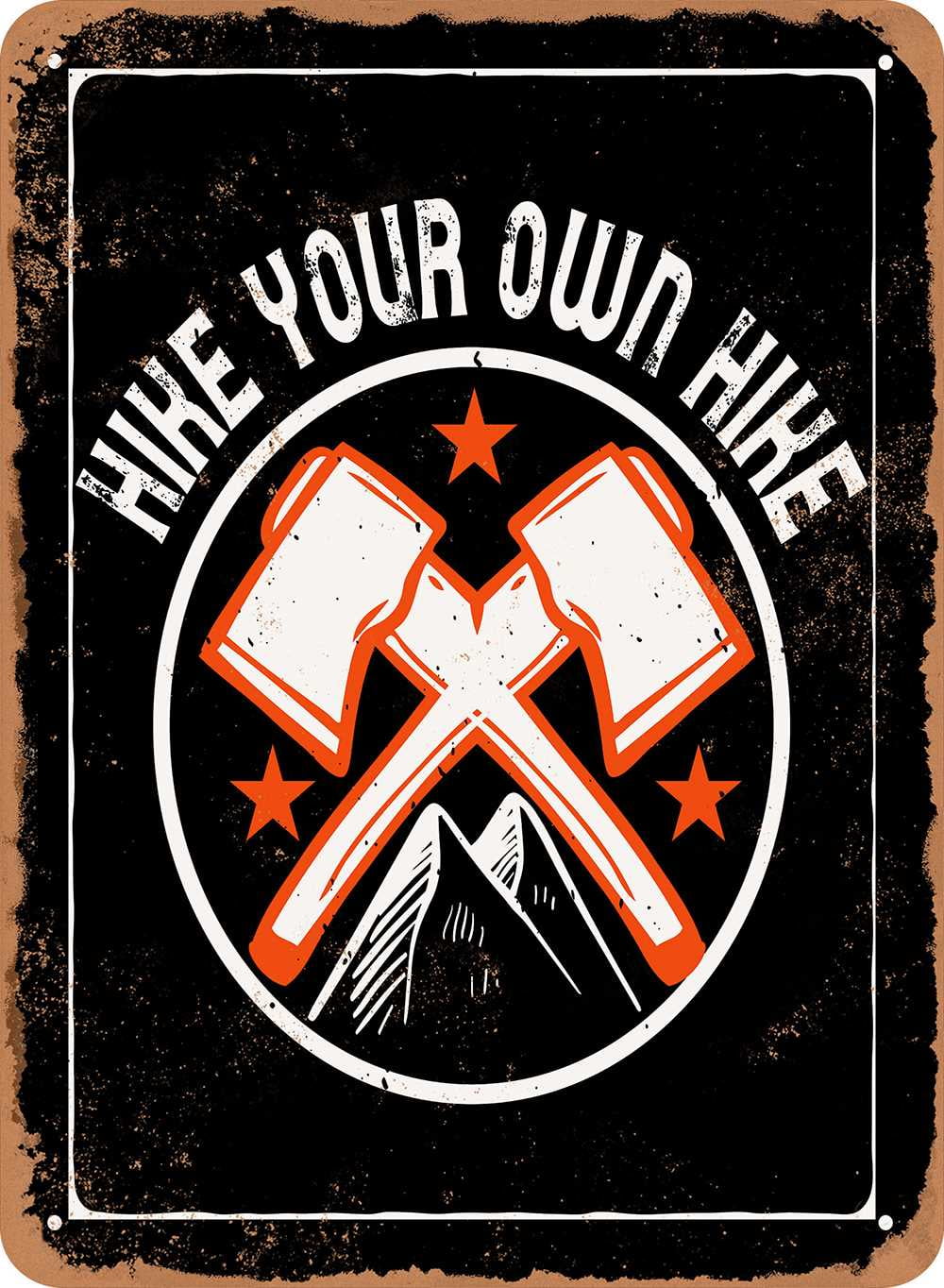 10 x 14 METAL SIGN - Hike Your Own Hike - Vintage Rusty Look - Walmart.com