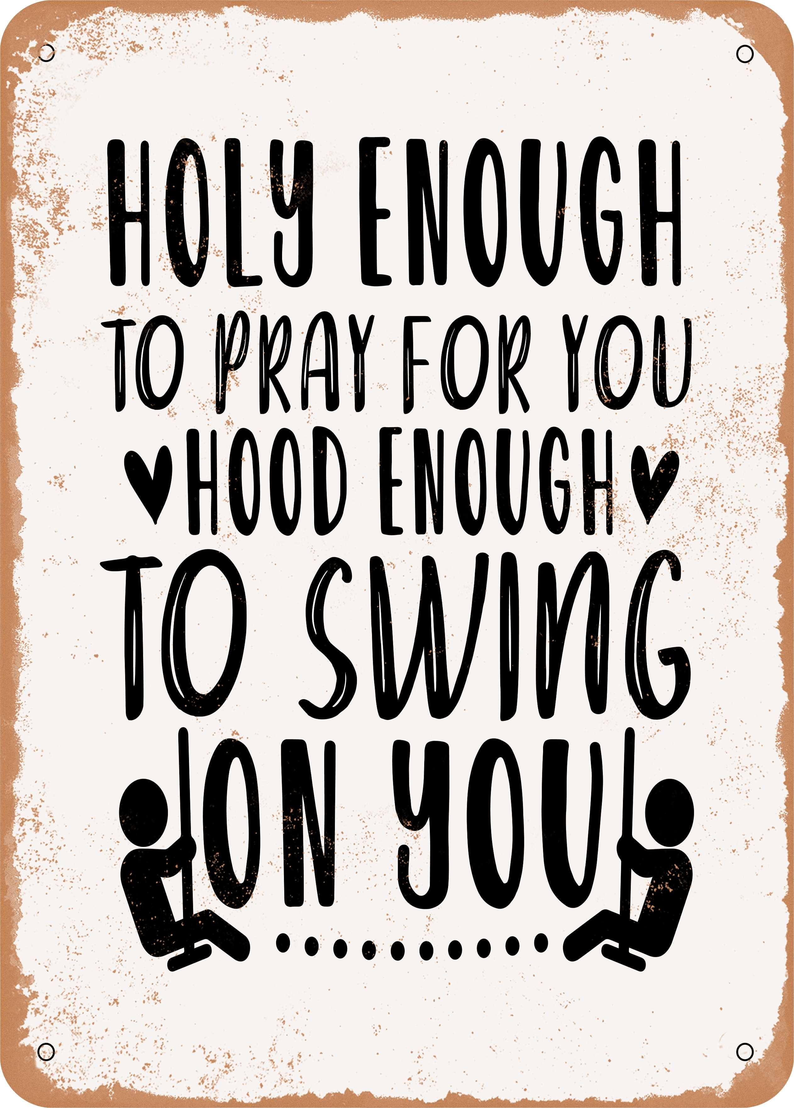 10 x 14 METAL SIGN - Holy Enough to Pray For - 2 - Vintage Rusty Look ...