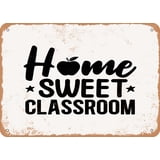 10 x 14 METAL SIGN - Home Sweet Classroom - Vintage Rusty Look ...