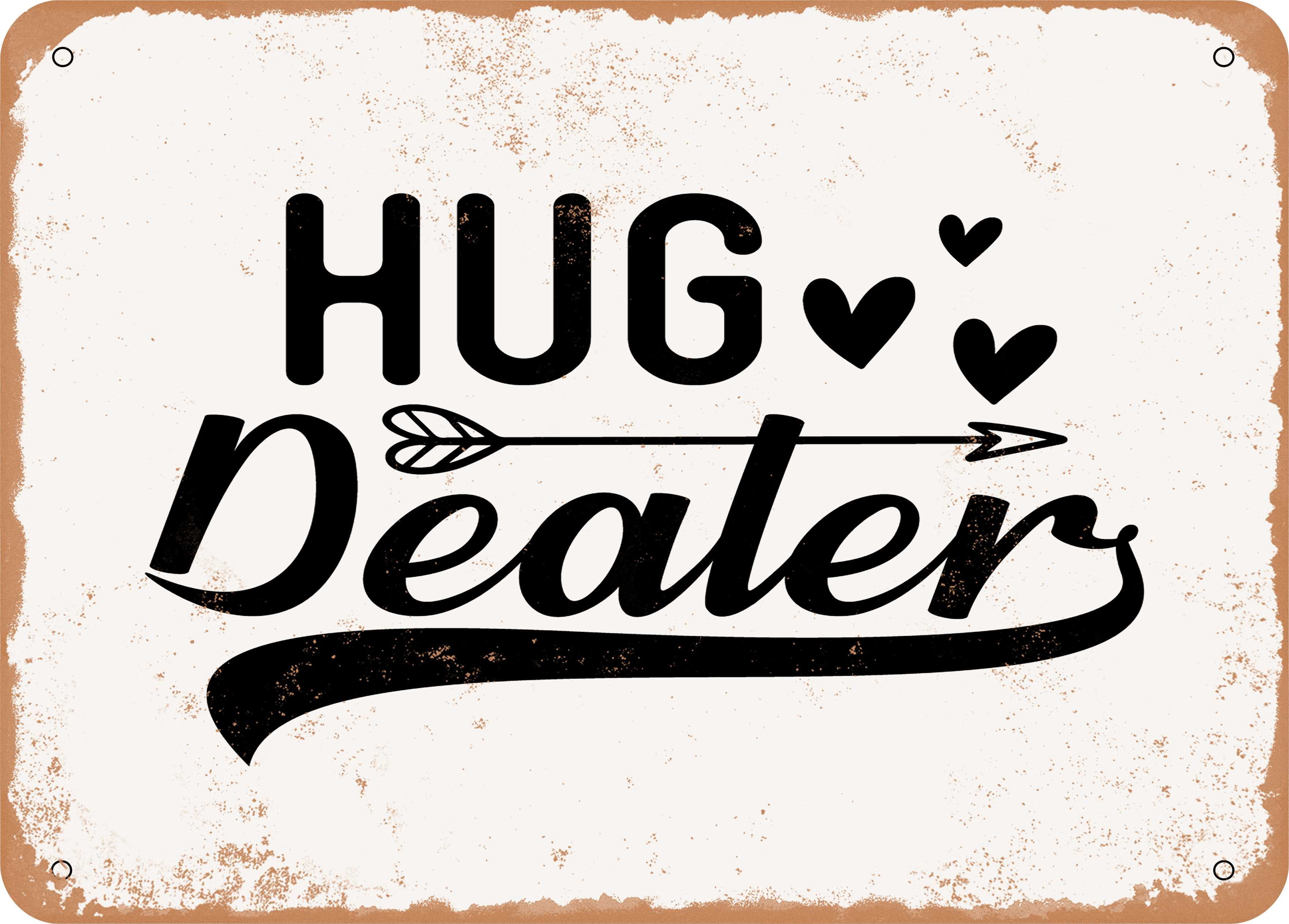 10 x 14 METAL SIGN - Hug Dealer - Vintage Rusty Look - Walmart.com