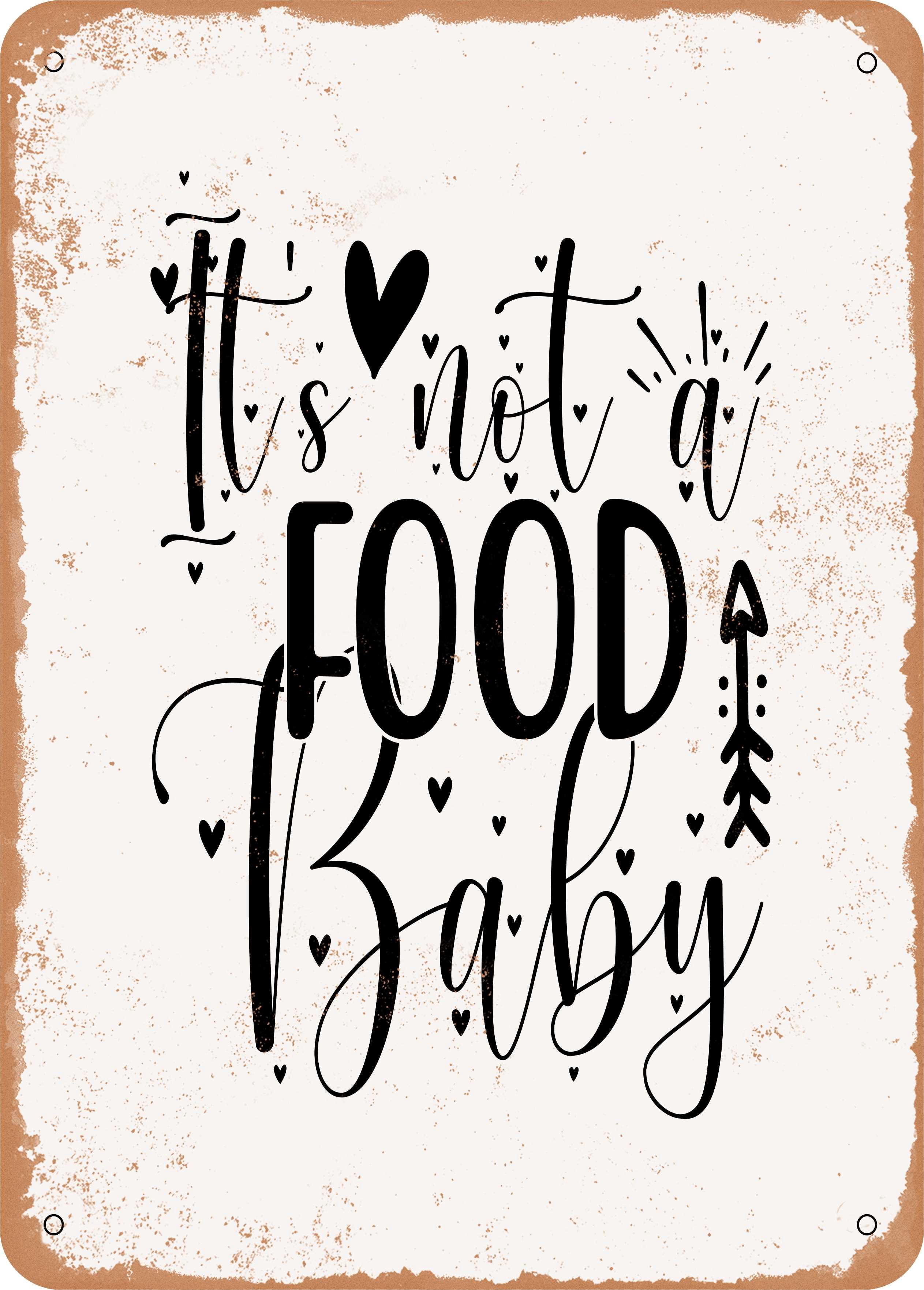 10 x 14 METAL SIGN - Its Not a Food Baby - 2 - Vintage Rusty Look ...