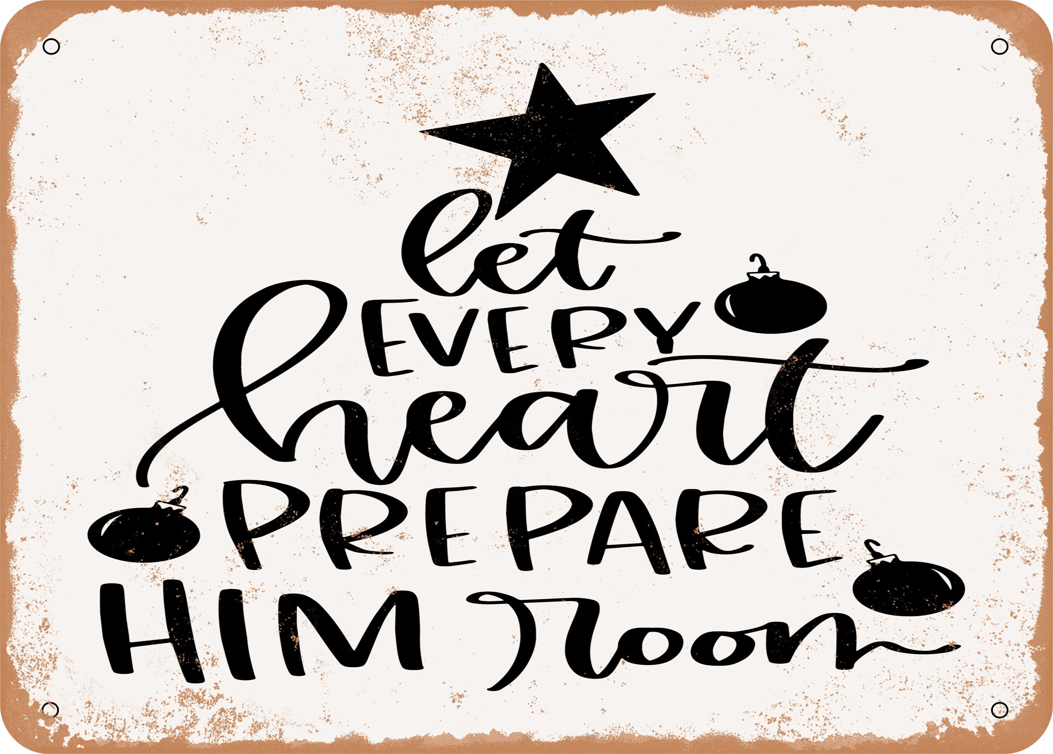10 x 14 METAL SIGN - Let Every Heart Prepare Him Room - Vintage Rusty ...