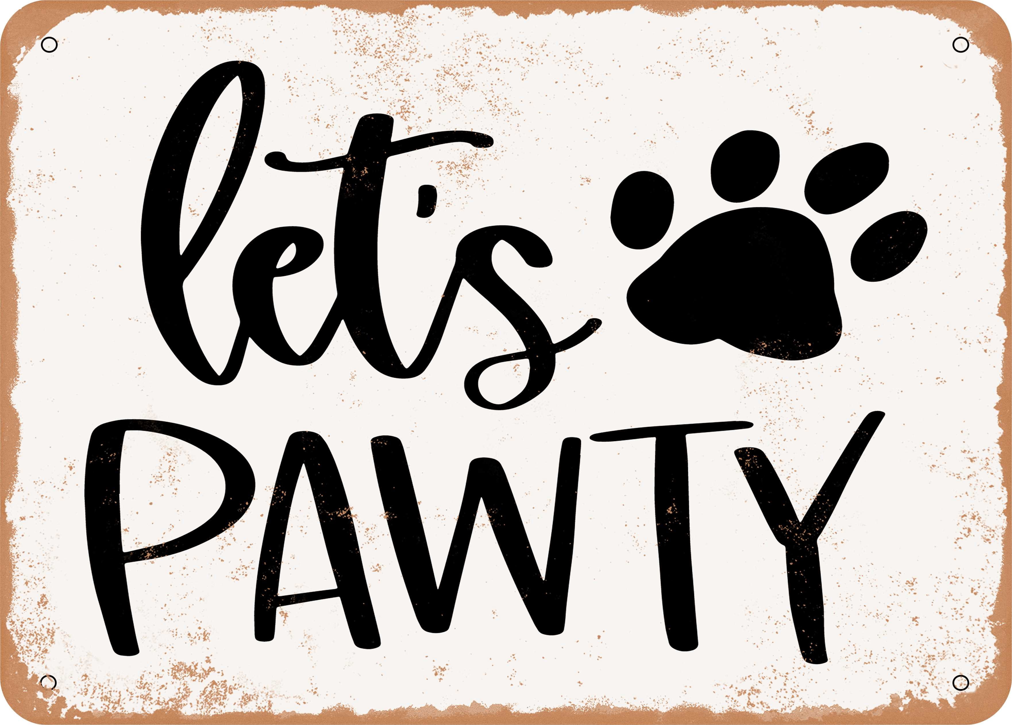 10 x 14 METAL SIGN - Lets Pawty - Vintage Rusty Look Sign - Walmart.com