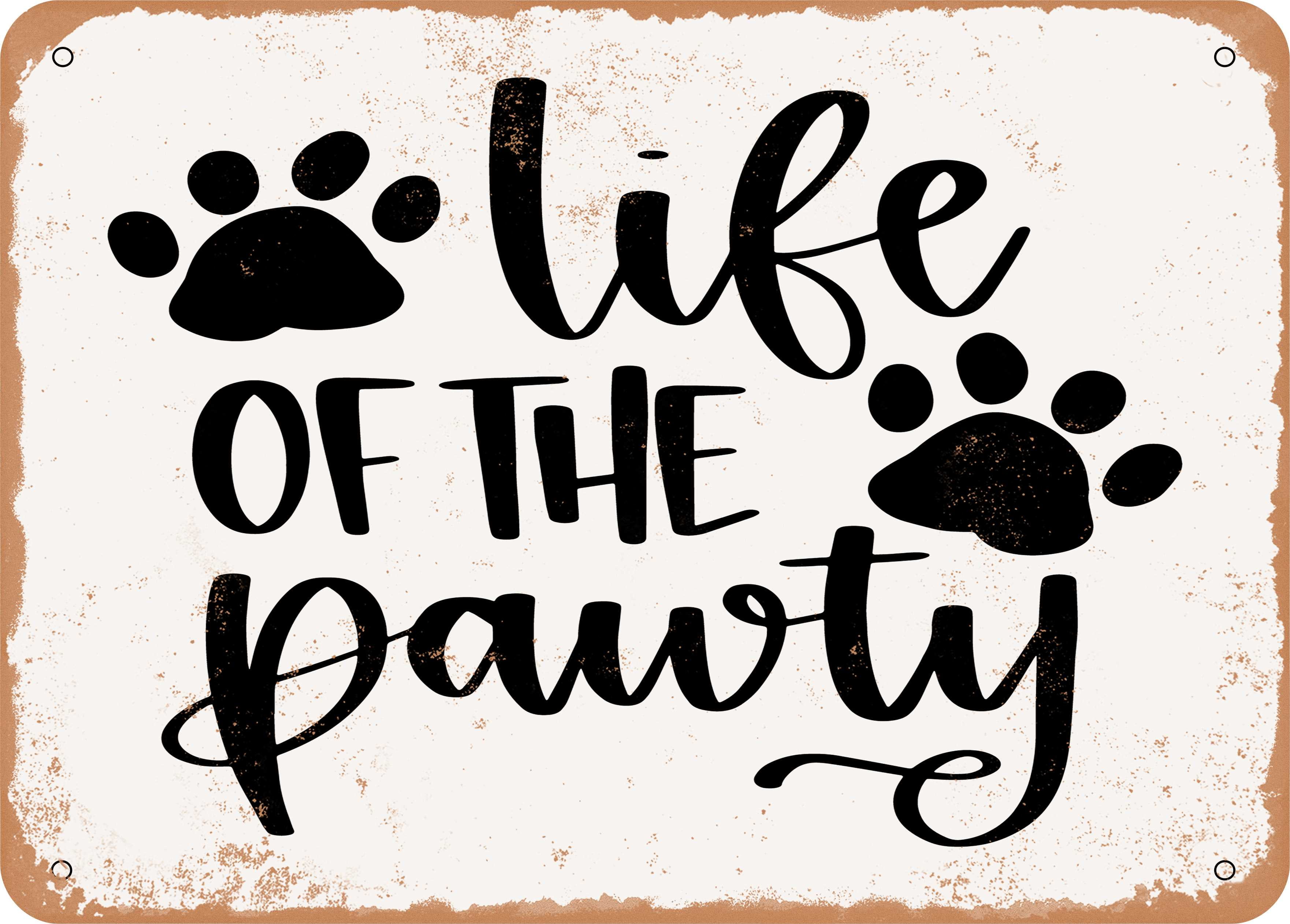 10 x 14 METAL SIGN - Life of the Pawty - Vintage Rusty Look - Walmart.com