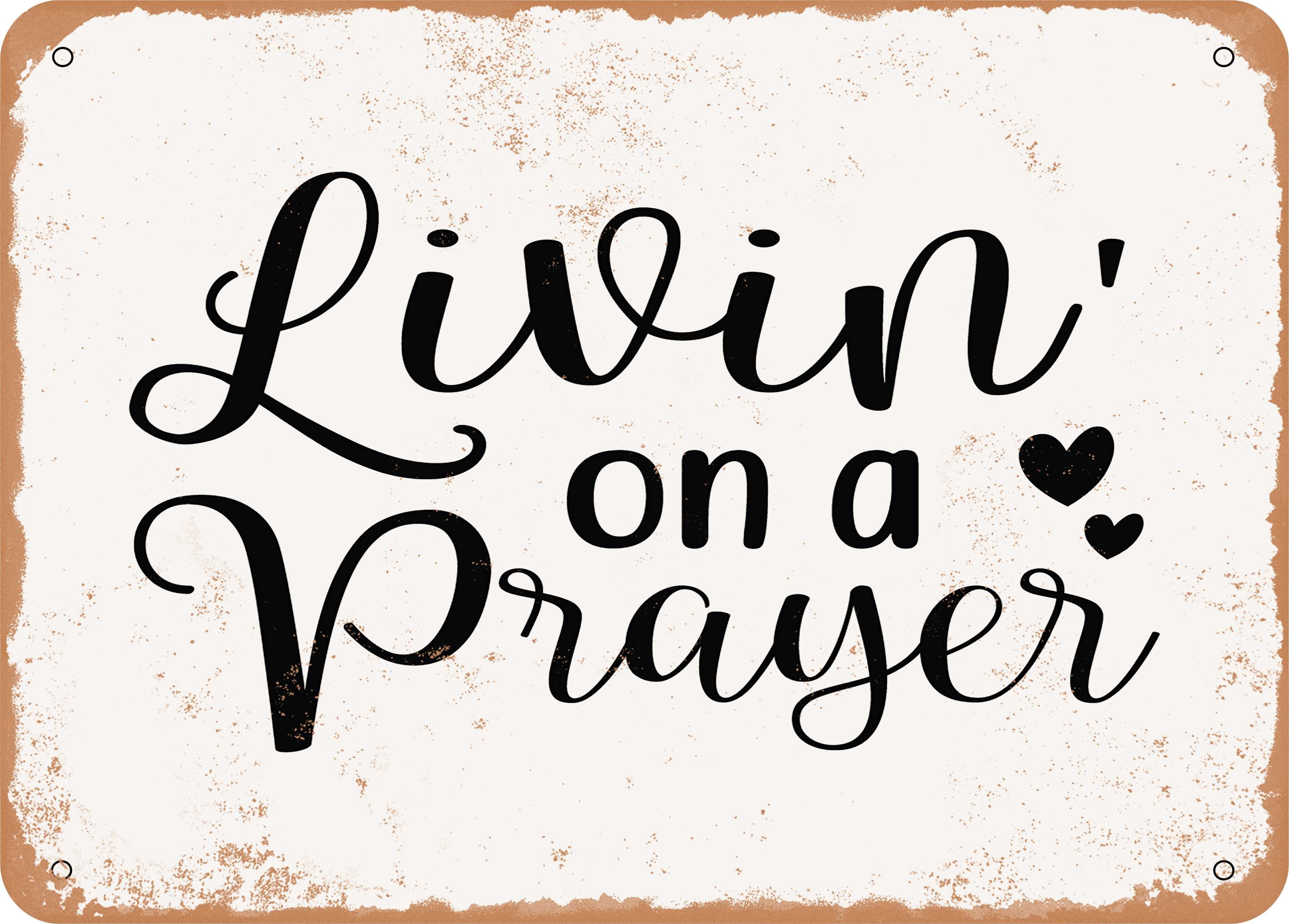 10 x 14 METAL SIGN - Livin On a Prayer - Vintage Rusty Look - Walmart.com
