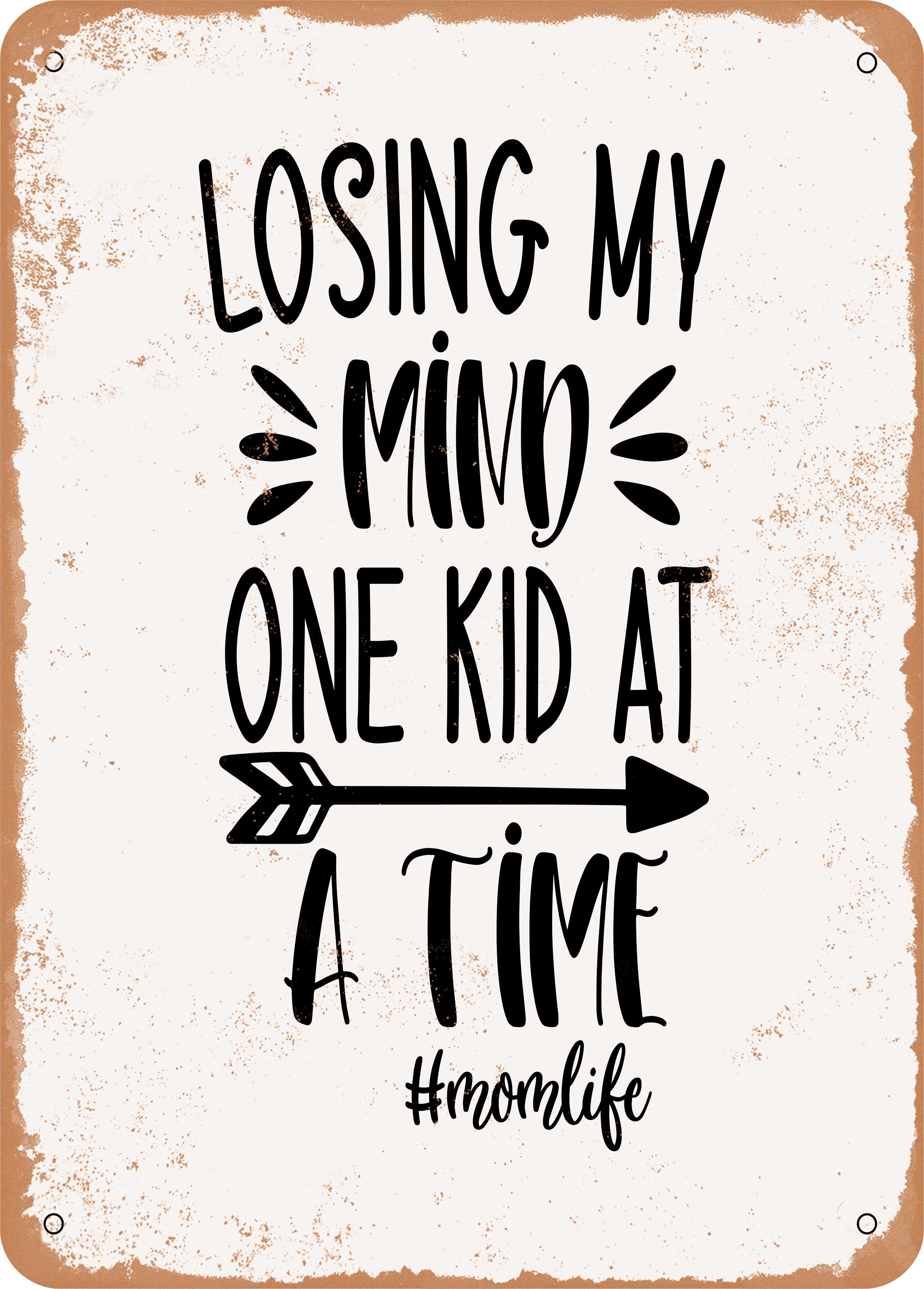 10 x 14 METAL SIGN - Losing My Mind One - Vintage Rusty Look - Walmart.com