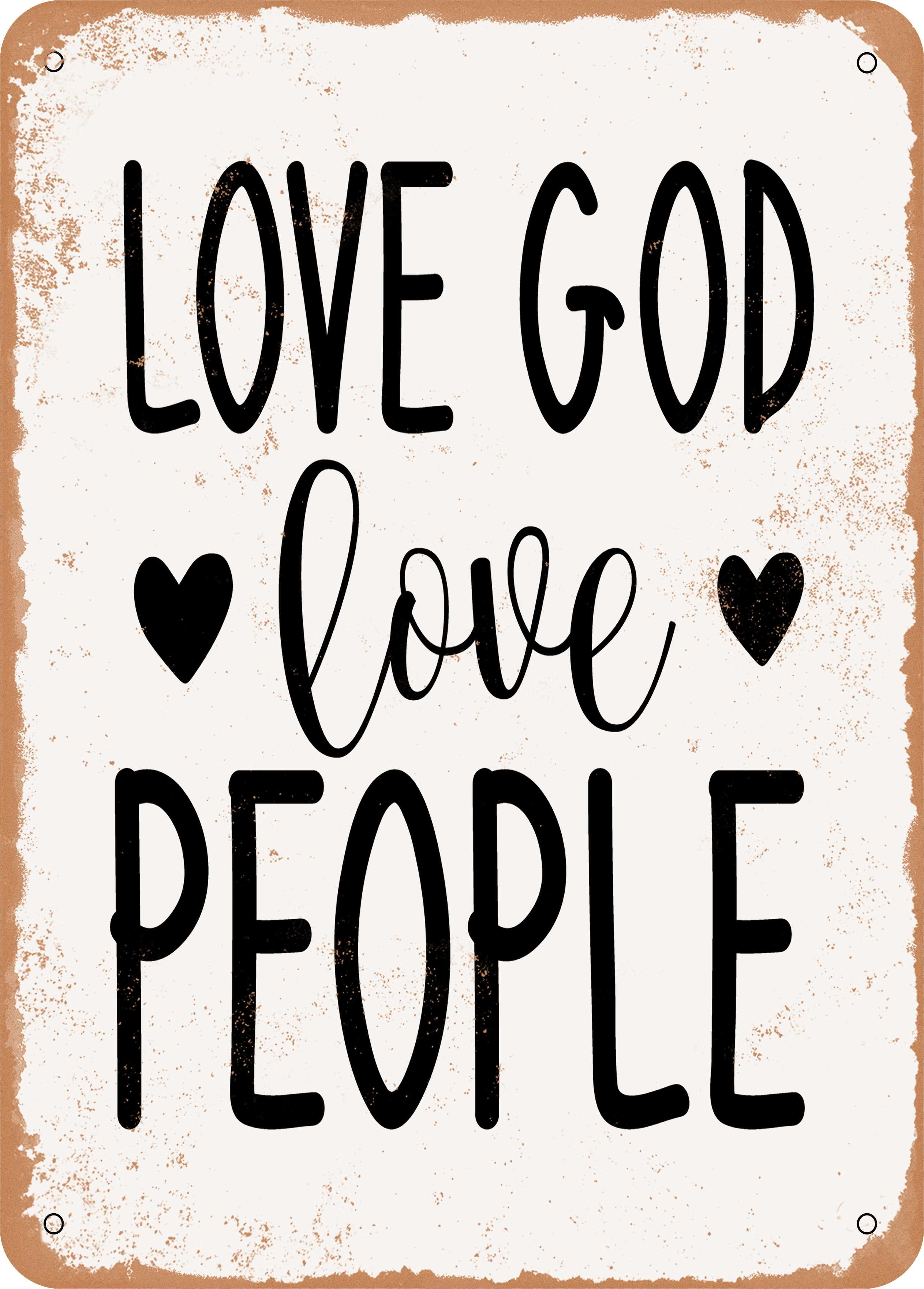 10 x 14 METAL SIGN - Love God Love People - Vintage Rusty Look ...