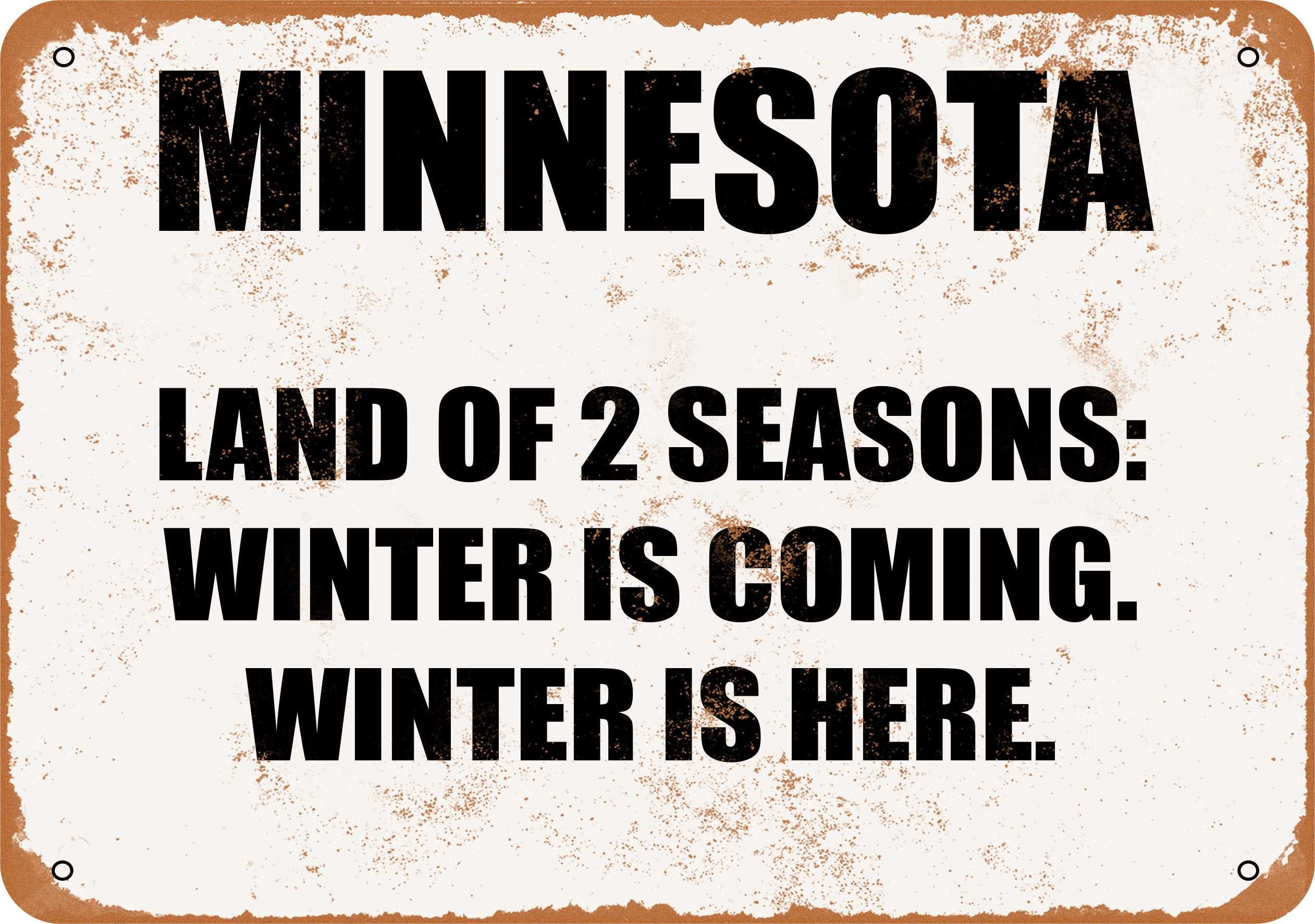 10 x 14 METAL SIGN - MINNESOTA - LAND OF TWO SEASONS: WINTER IS COMING ...