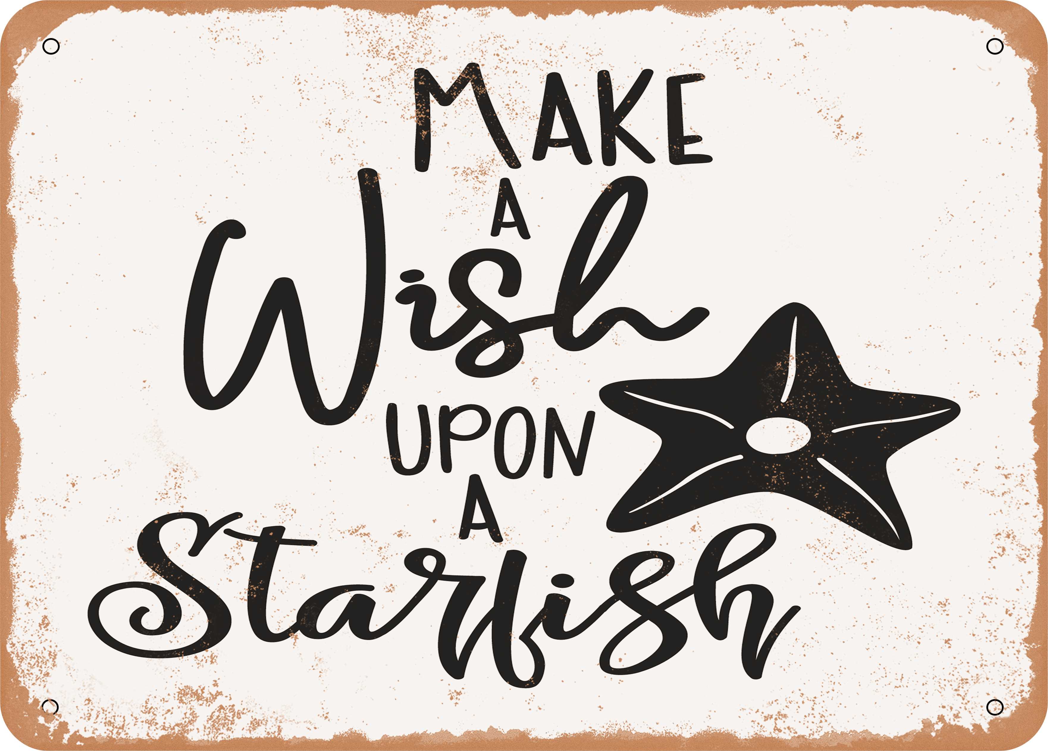 10 x 14 METAL SIGN - Make a Wish Upon a Starfish - 4 - Vintage Rusty ...