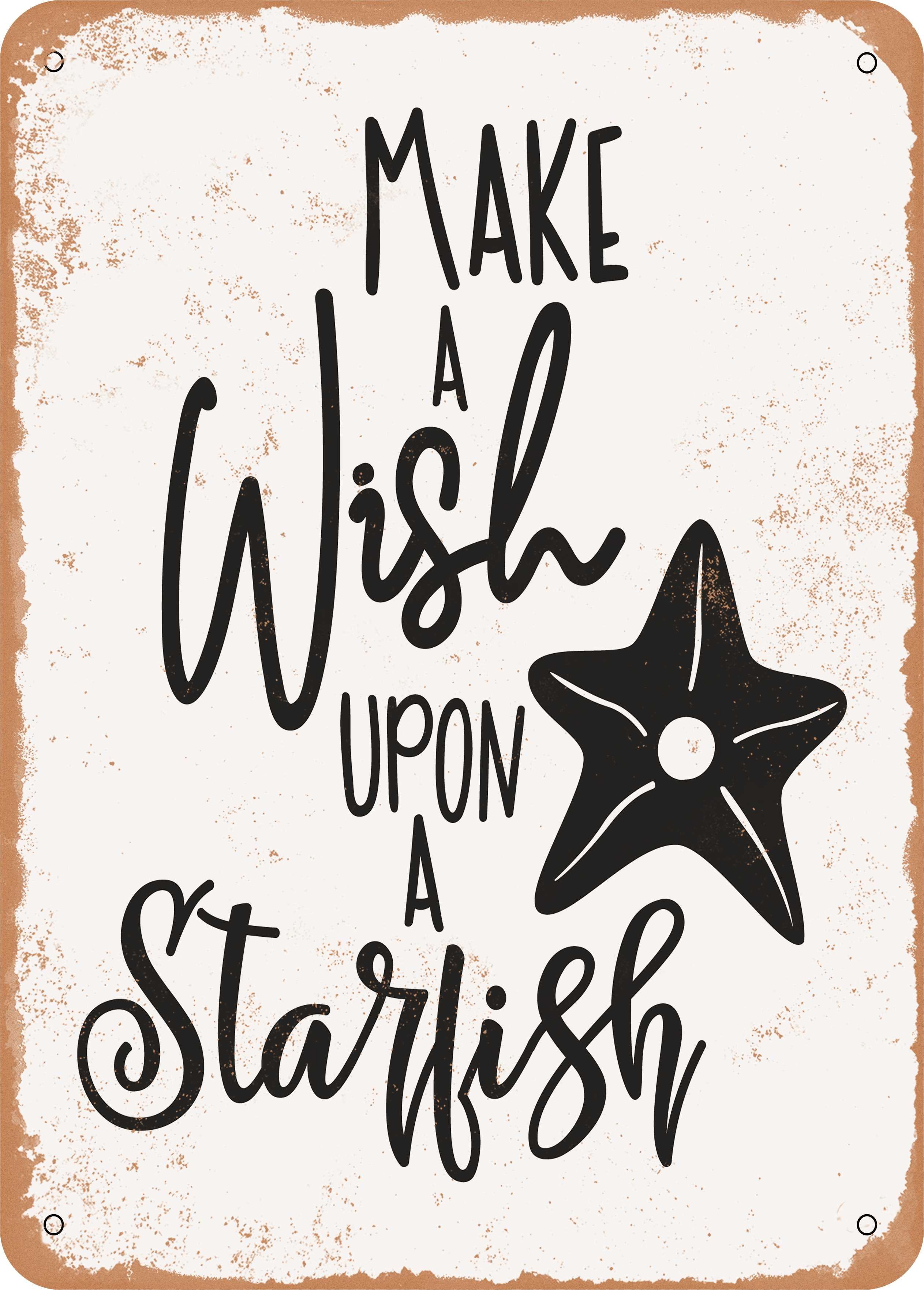 10 x 14 METAL SIGN - Make a Wish Upon a Starfish - 4 - Vintage Rusty ...