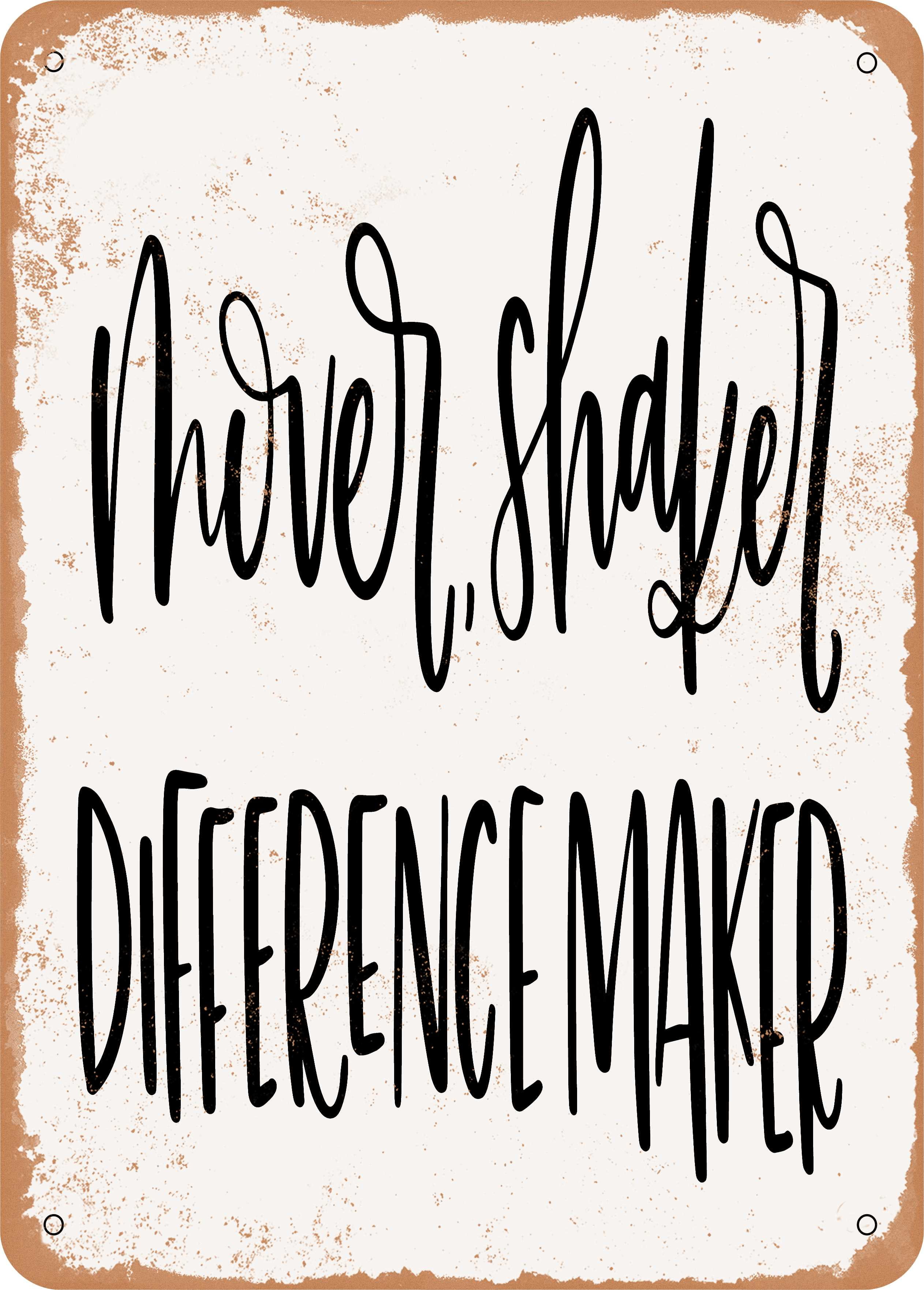 10 x 14 METAL SIGN - Maker Shaker Difference Maker - Vintage Rusty Look ...