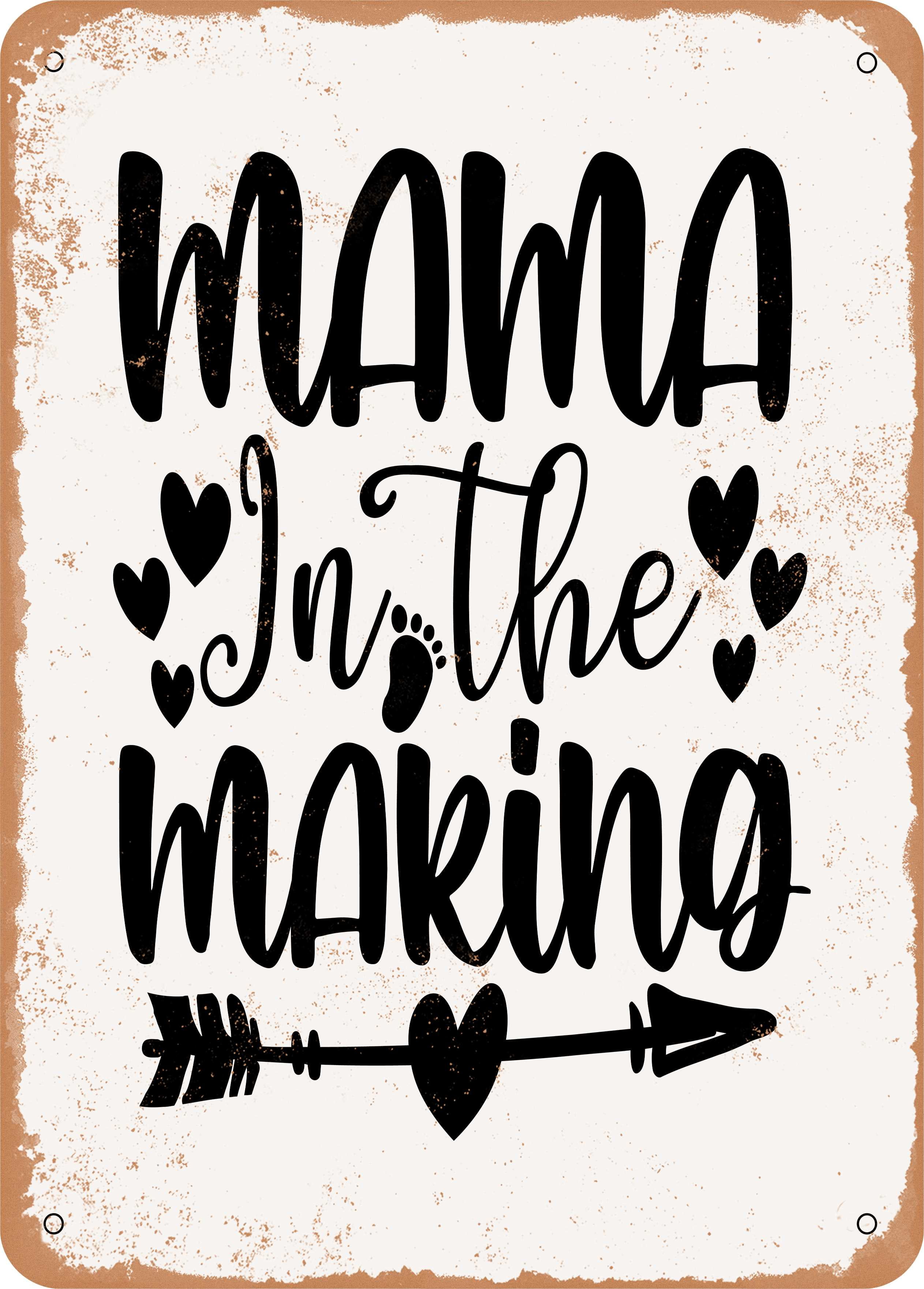 10 x 14 METAL SIGN - Mama In the Making - 3 - Vintage Rusty Look ...