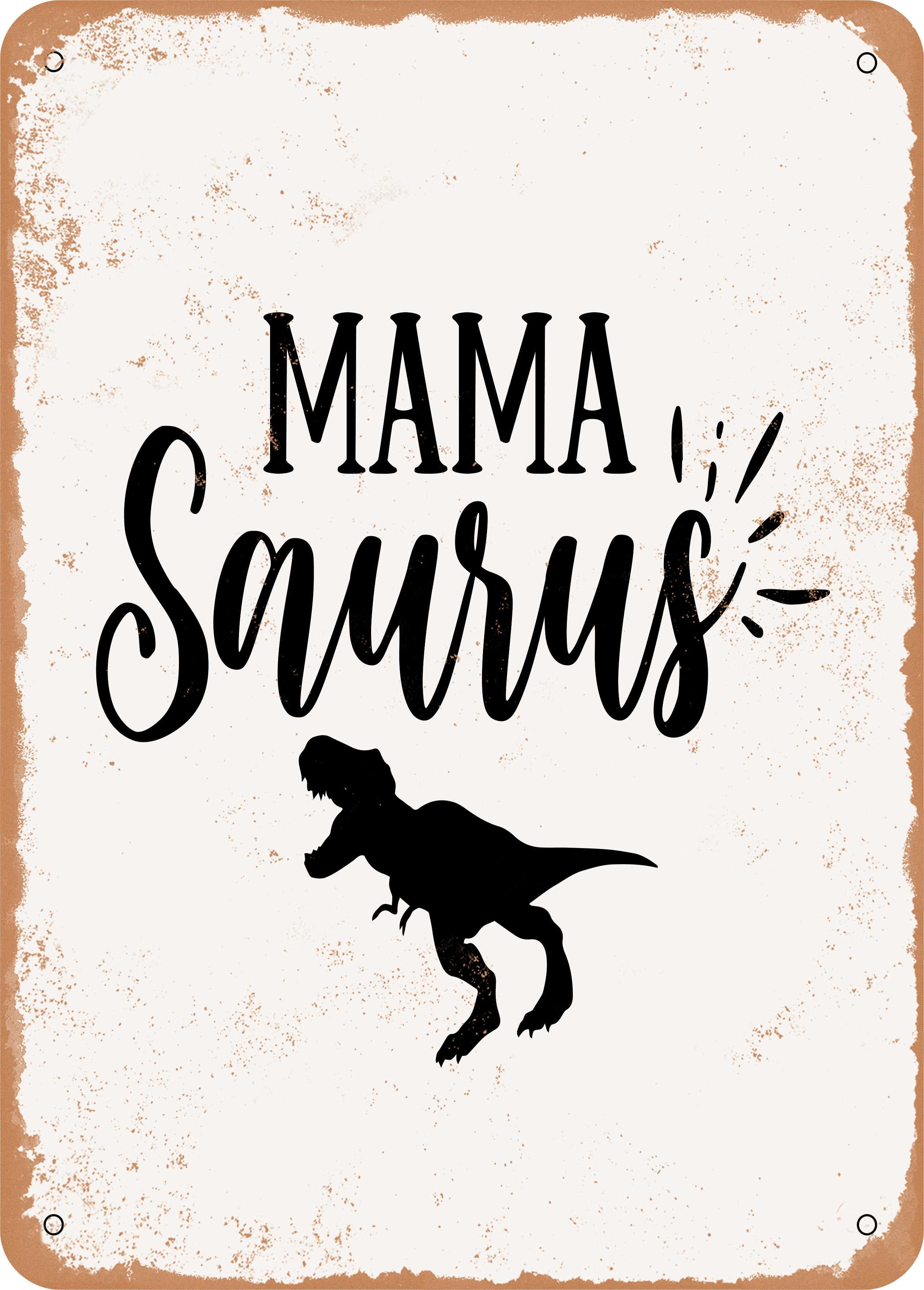 10 x 14 METAL SIGN - Mama Saurus - Vintage Rusty Look - Walmart.com