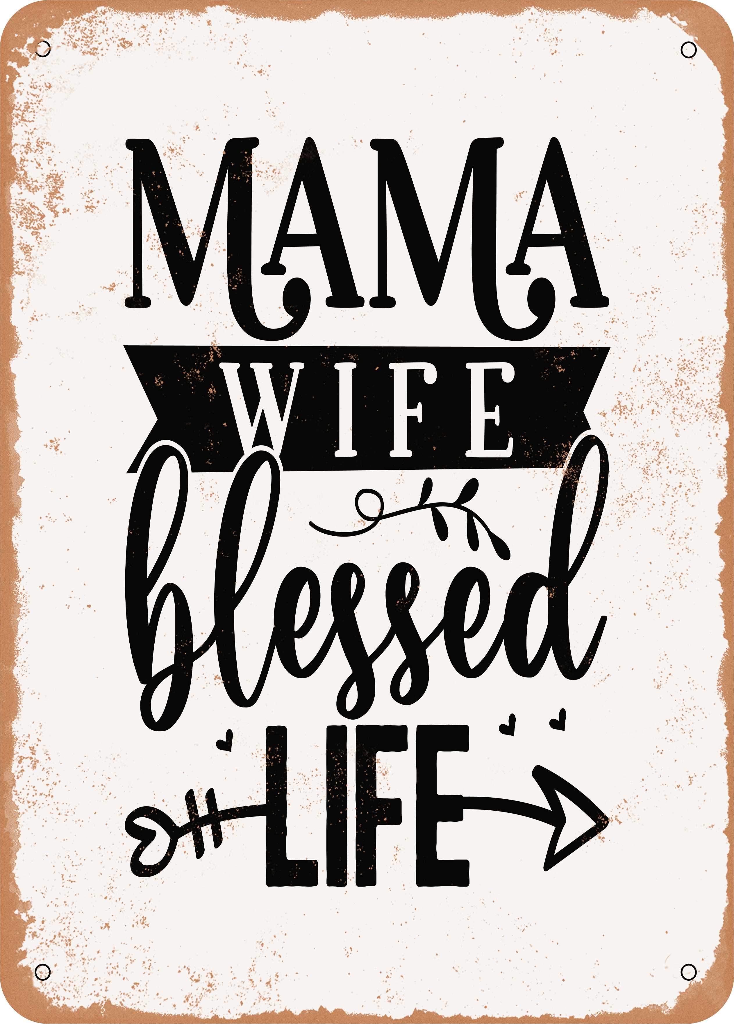 10 x 14 METAL SIGN - Mama Wife Blessed Life - 2 - Vintage Rusty Look ...