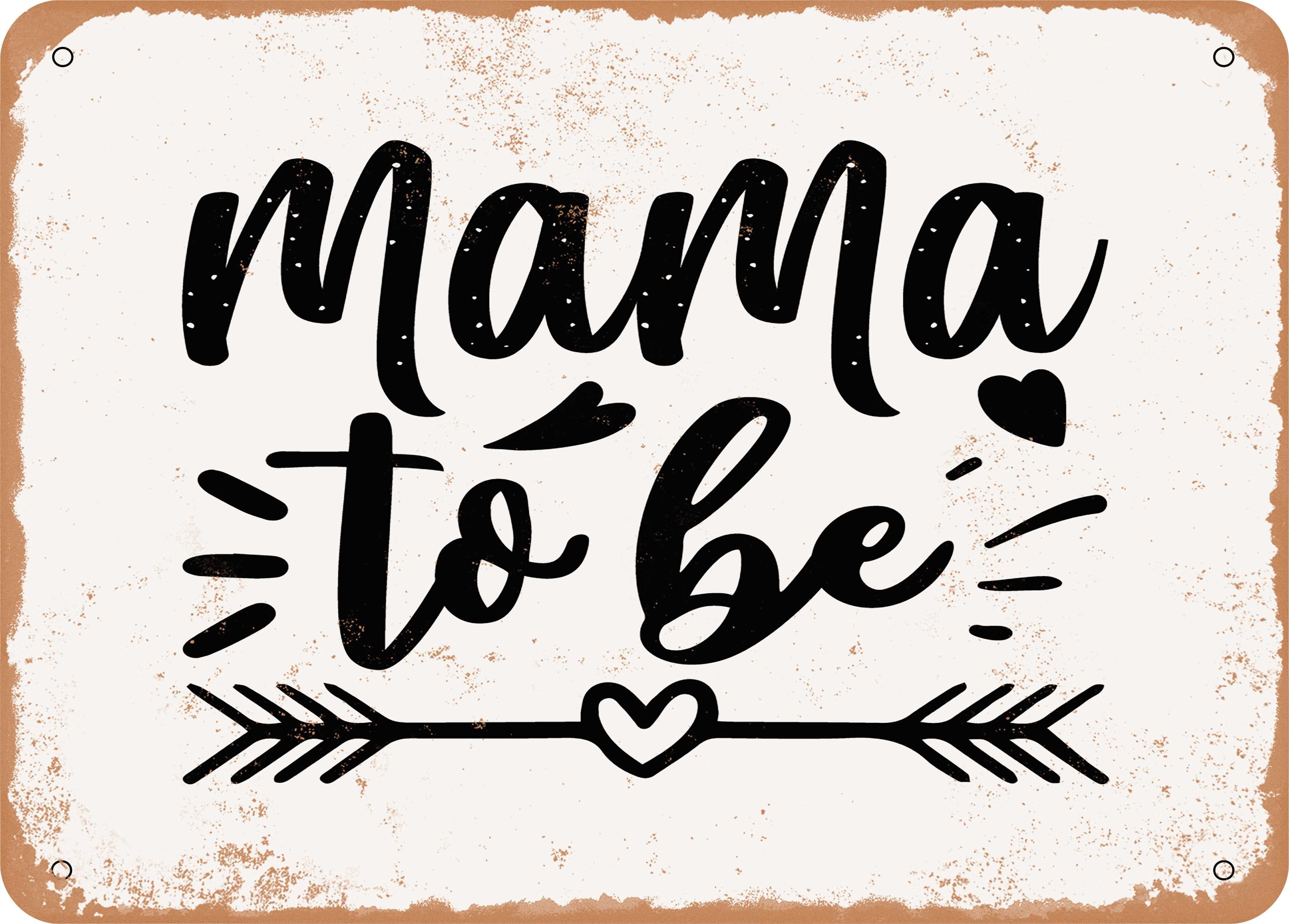 10 x 14 METAL SIGN - Mama to Be - Vintage Rusty Look - Walmart.com