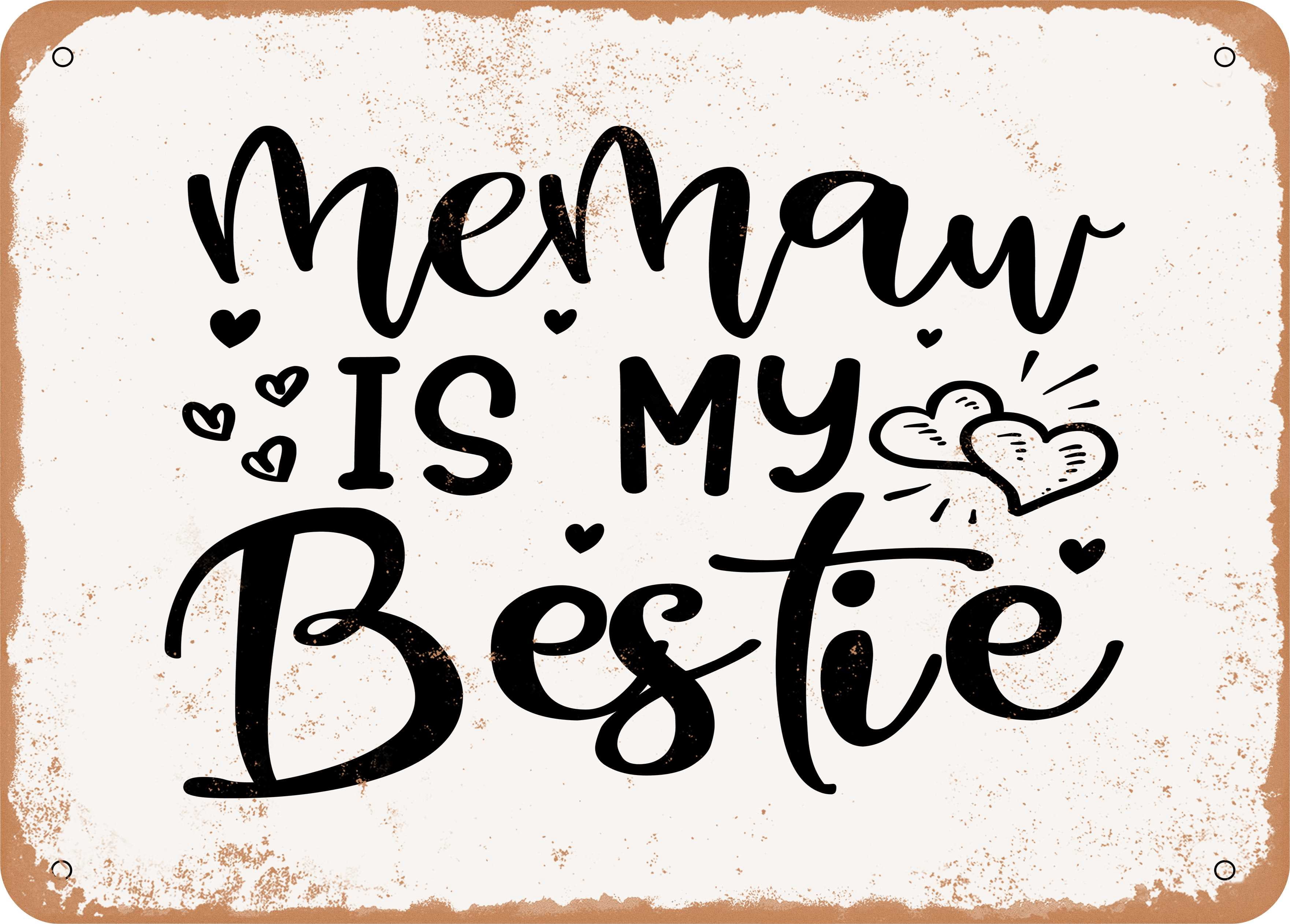 10 x 14 METAL SIGN - Memaw is My Bestie - 2 - Vintage Rusty Look ...