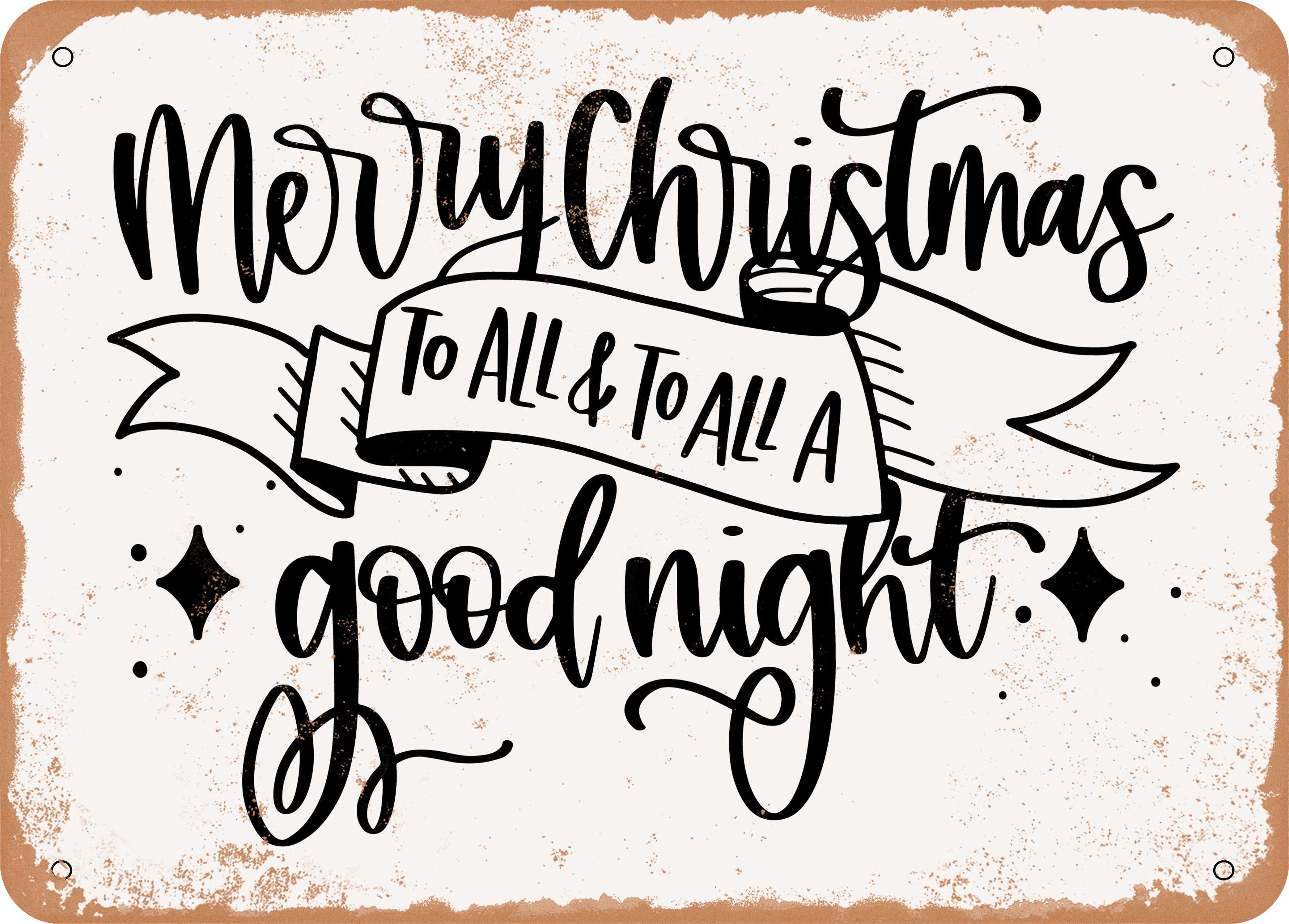 10 x 14 METAL SIGN - Merry Christmas to All and to All a Good Night ...