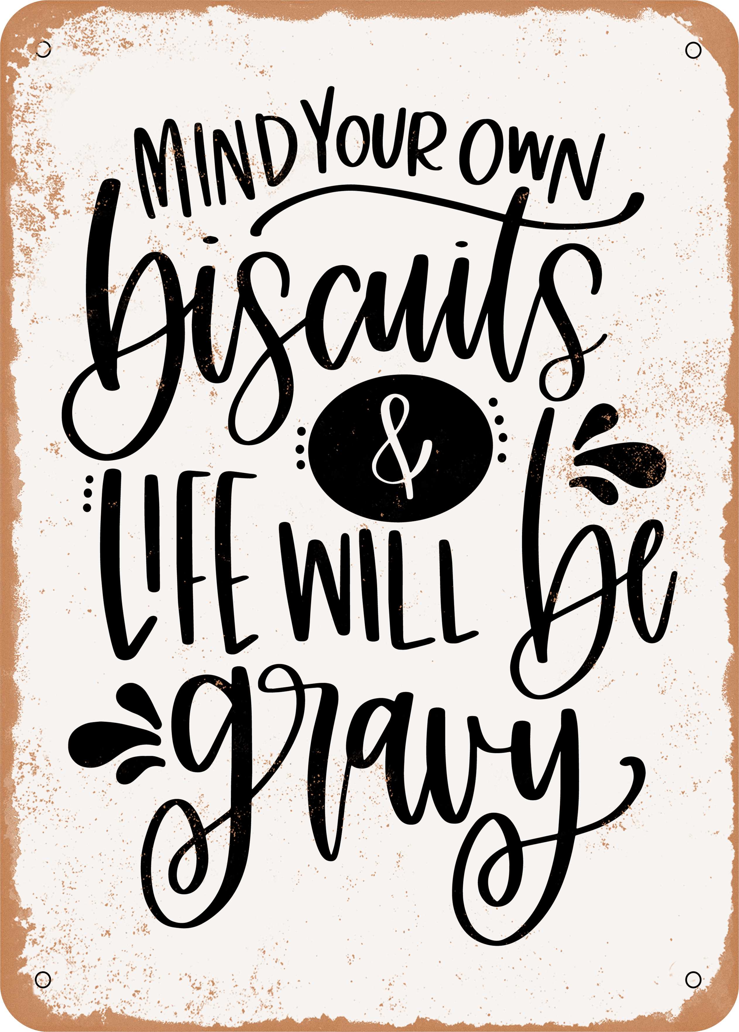 10 x 14 METAL SIGN - Mind Your Own Biscuits - Vintage Rusty Look ...