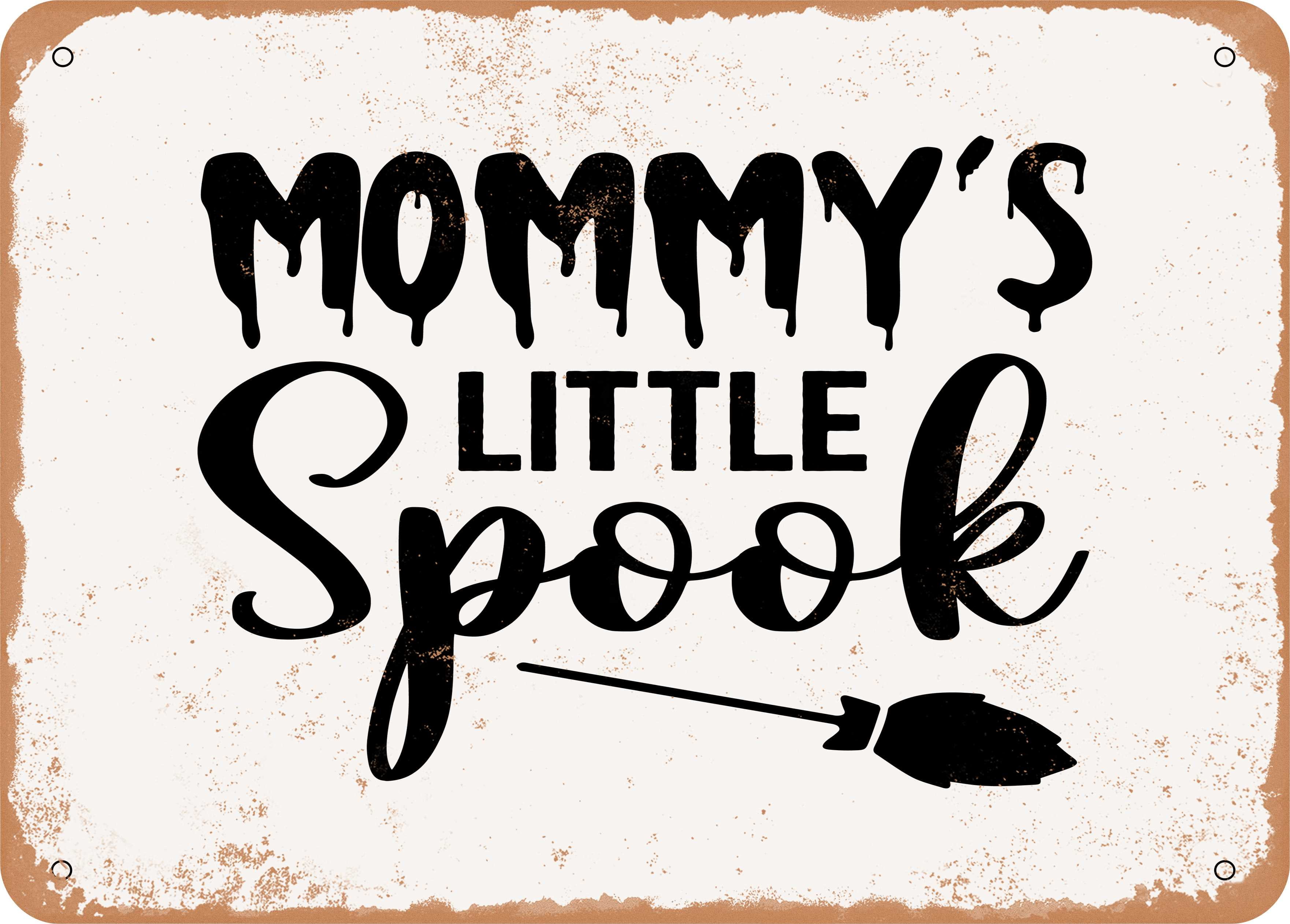 10 x 14 METAL SIGN - Mommy's Little Spook - Vintage Rusty Look ...